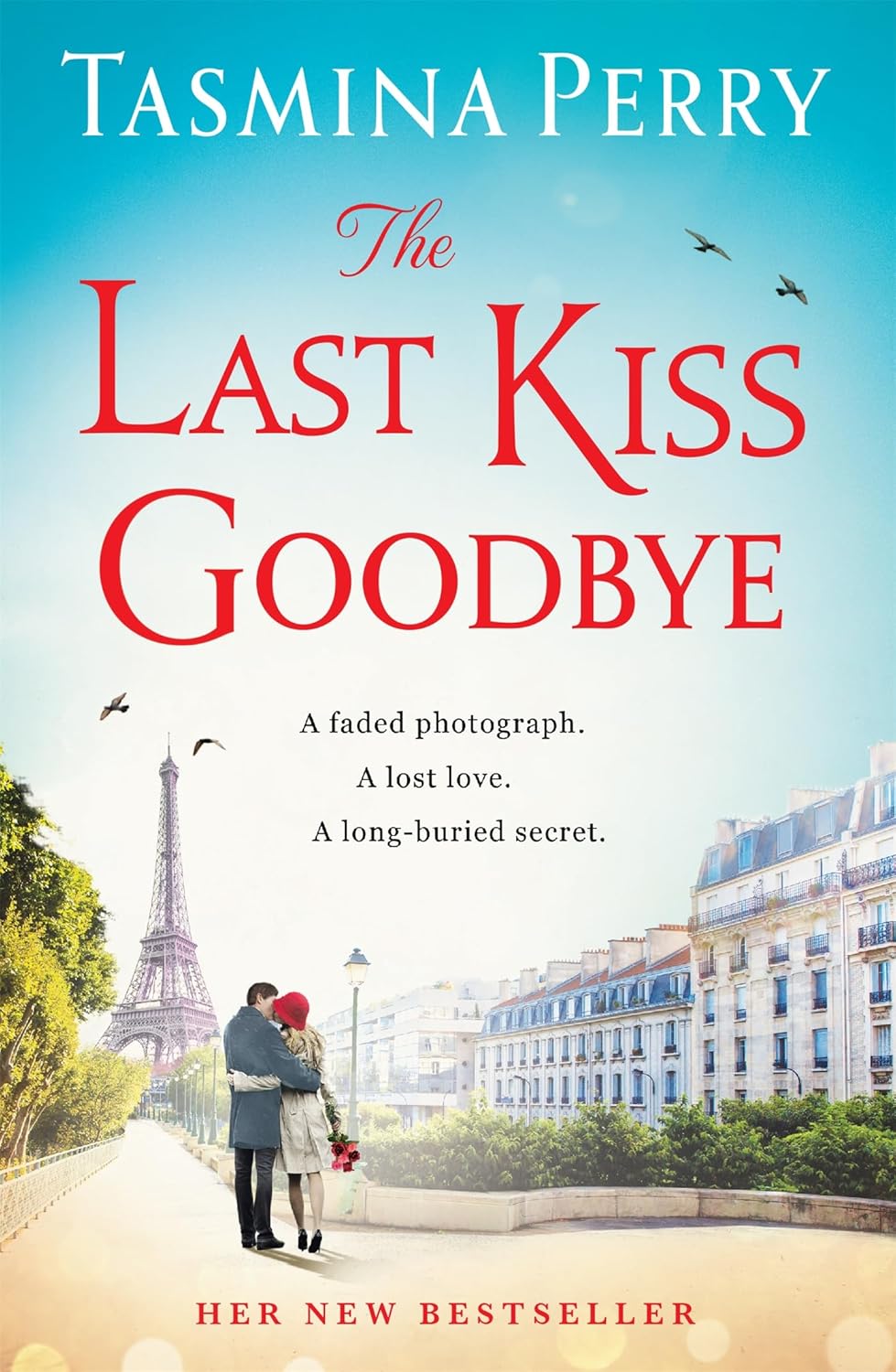 The Last Kiss Goodbye: A faded photograph. A lost love. A long-buried ...