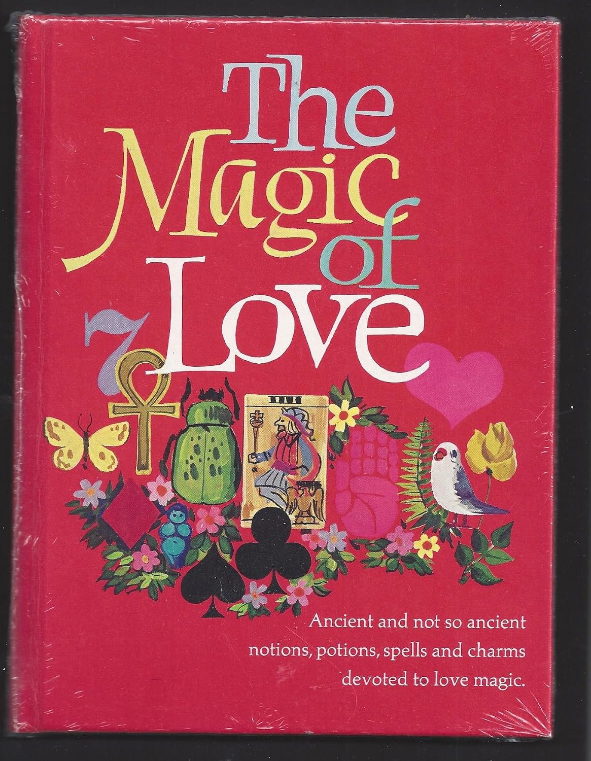 The Magic of Love: Ancient and not so ancient notions, potions, spells ...