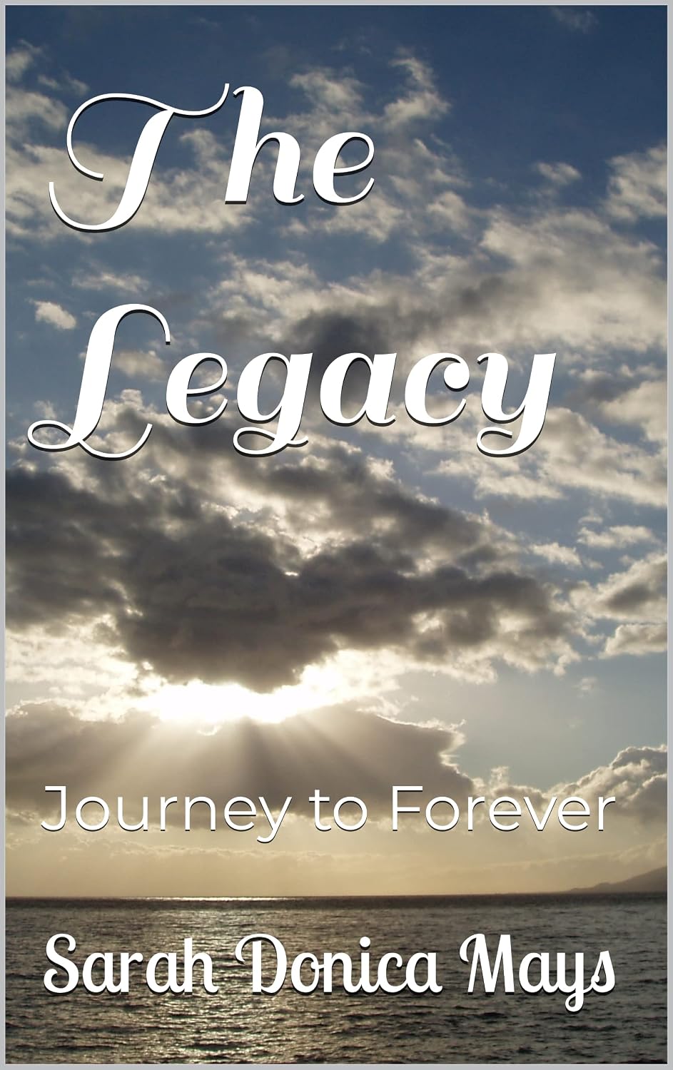 The Legacy: Journey to Forever - Kindle edition by Mays, Sarah Donica ...