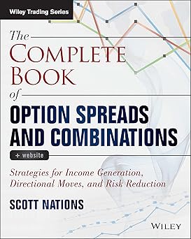 The Complete Book of Option Spreads and Combinations, + Website ...