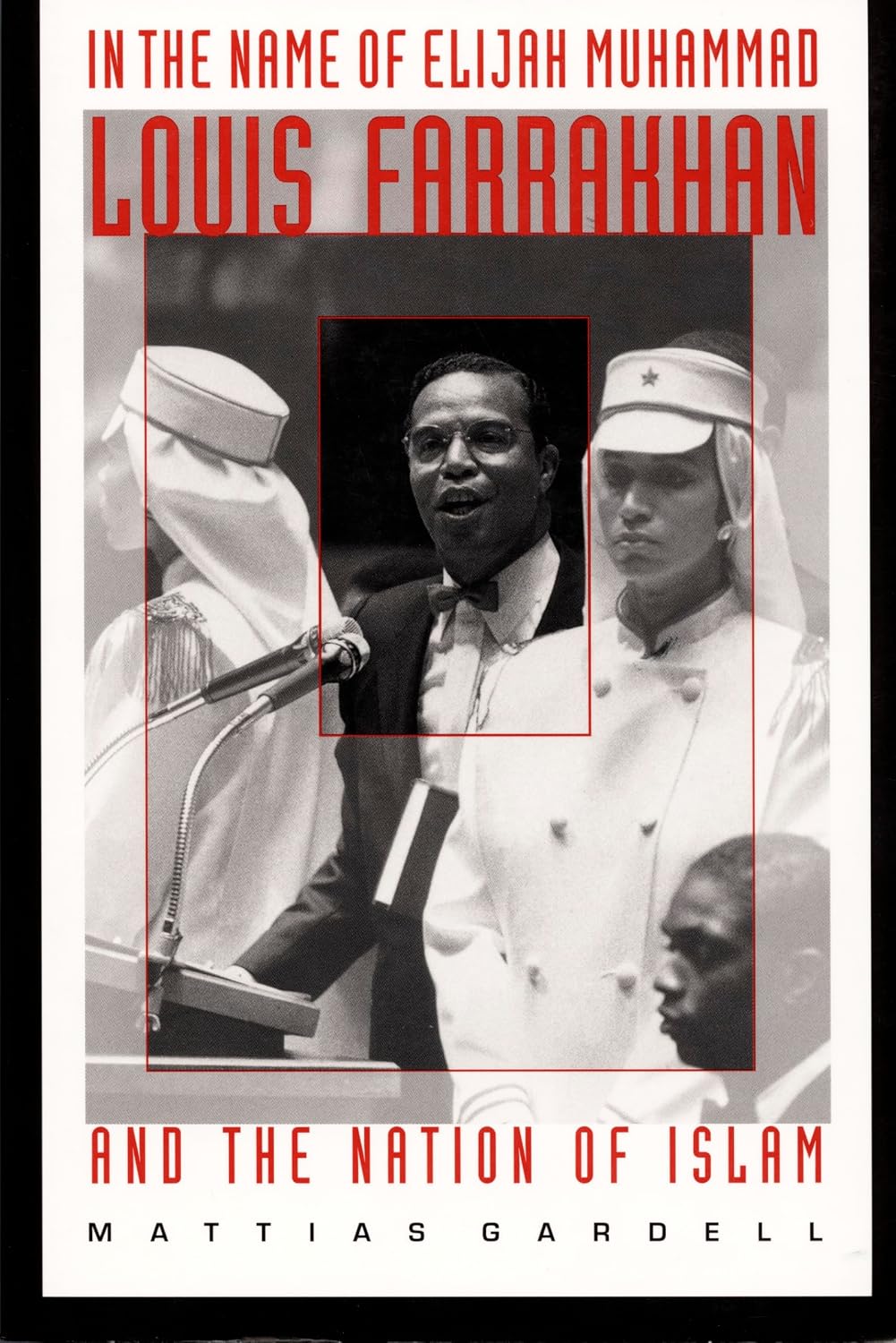 In the Name of Elijah Muhammad: Louis Farrakhan and The Nation of Islam ...