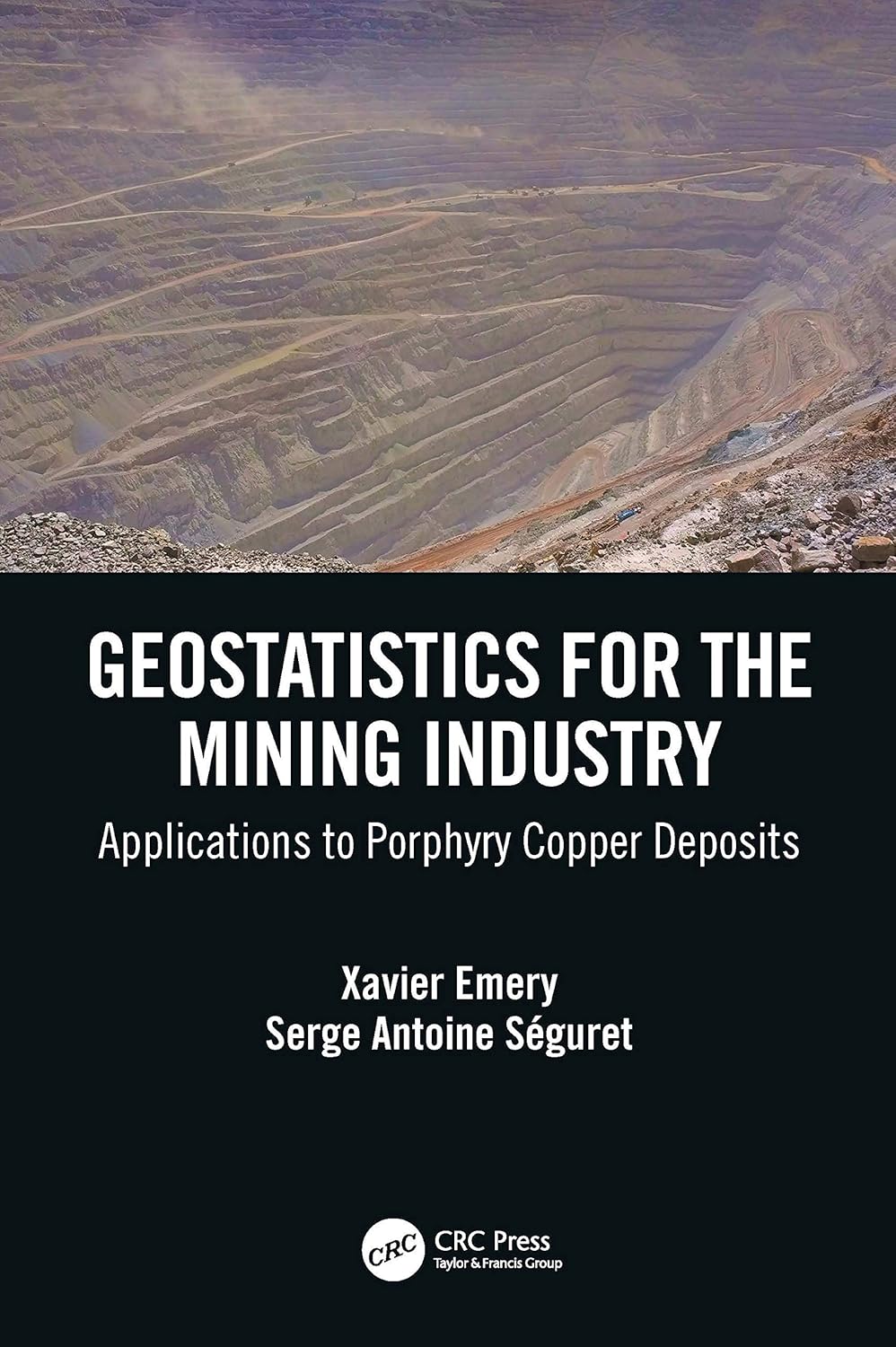 Geostatistics for the Mining Industry: Emery, Xavier, Séguret, Serge ...