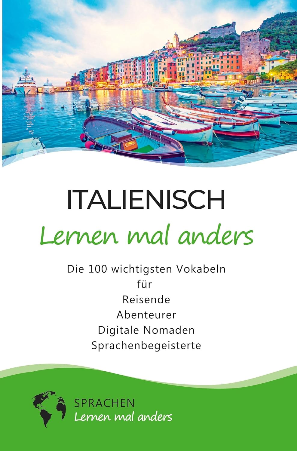 Italienisch lernen mal anders - Die 100 wichtigsten Vokabeln: Für ...
