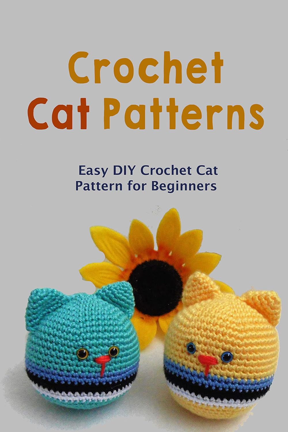 Amazon Crochet Cat Patterns Easy Diy Crochet Cat Pattern For Beginners The Ultimate
