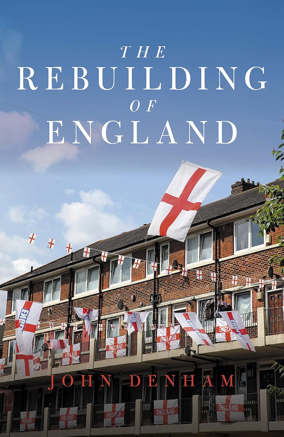 The Rebuilding of England: John Denham: 9781785905711: Amazon.com: Books