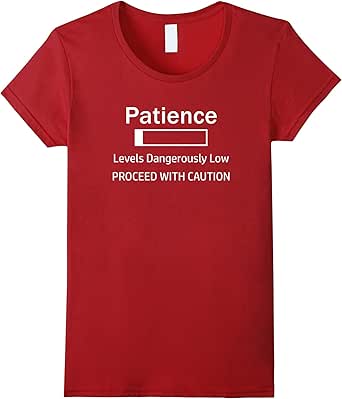 Amazon.com: Patience Levels Low Proceed With Caution : Clothing, Shoes ...