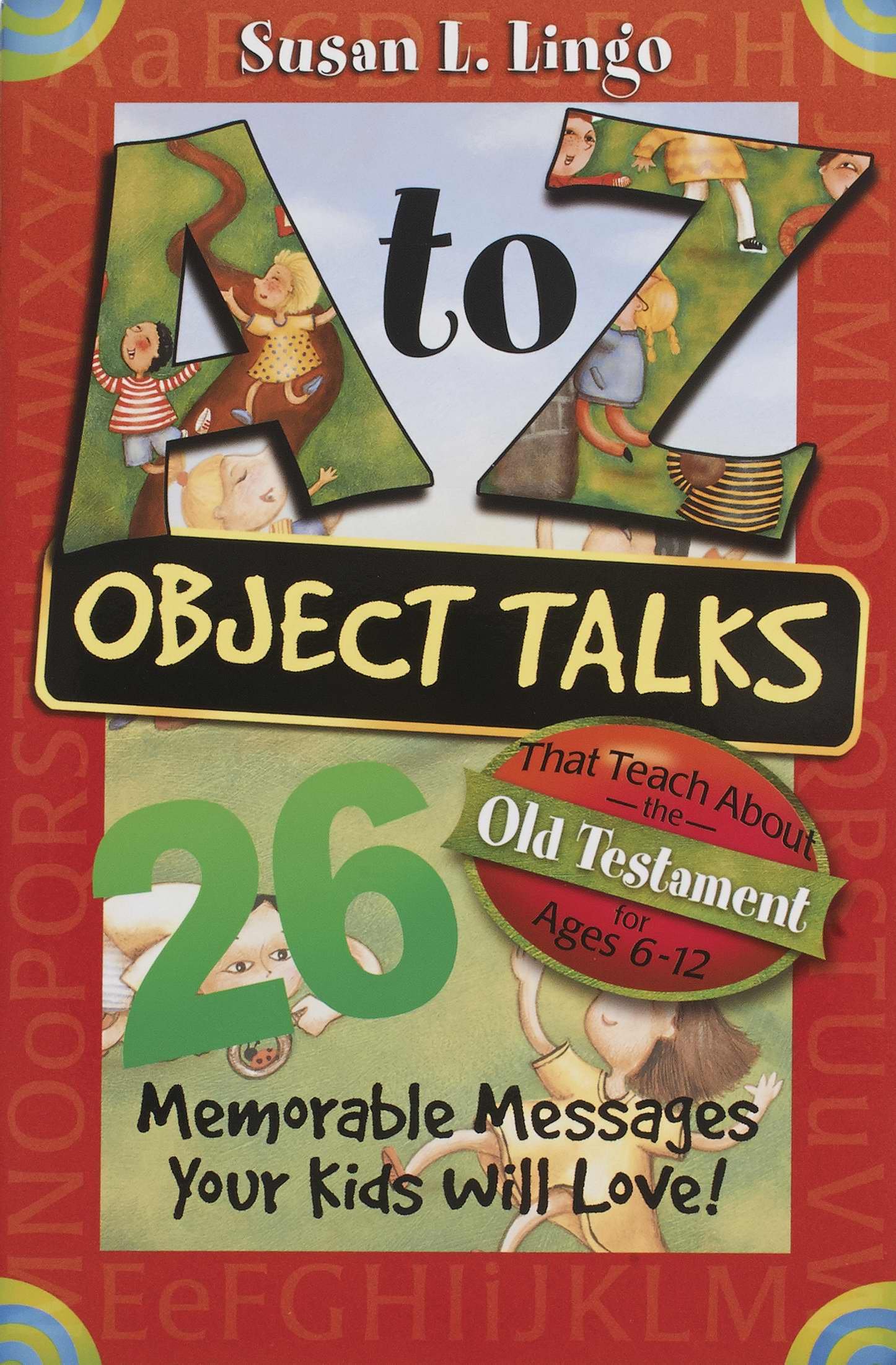 A to Z Object Talks That Teach About the Old Testament: 26 Memorable ...