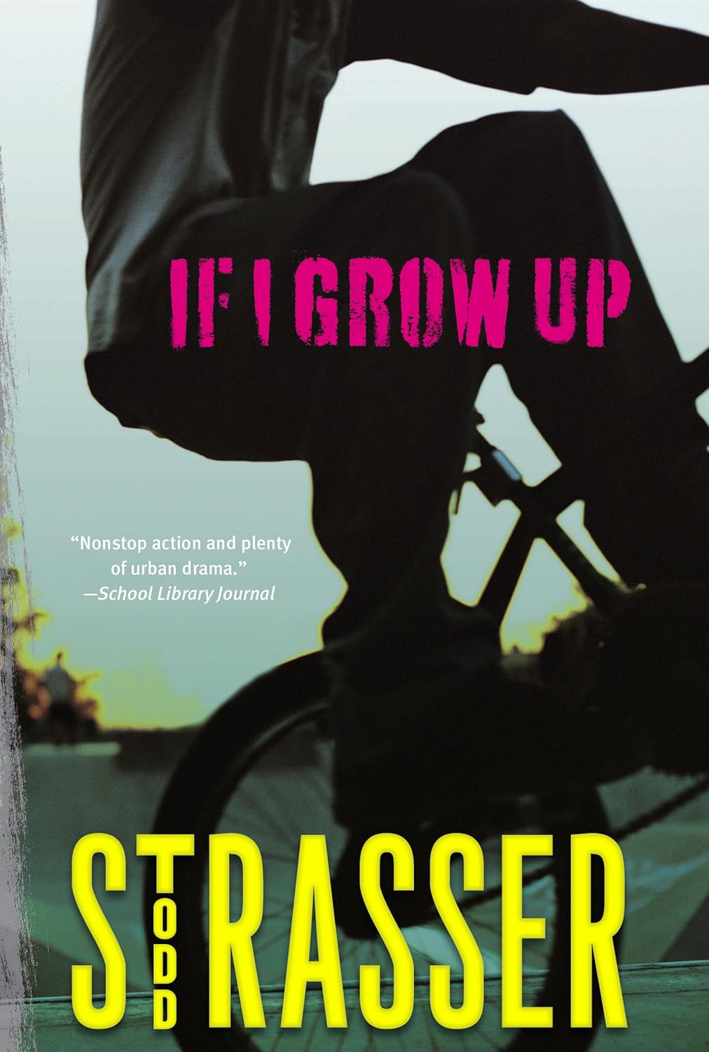 If I Grow Up: Strasser, Todd: 9781416925231: Amazon.com: Books