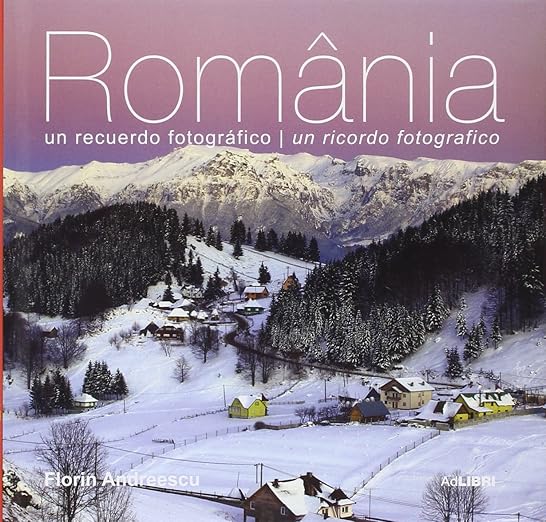 Romania: un recuerdo fotografico / un ricordo fotografico (Italian/Spanish): Pascaru, Mariana ...