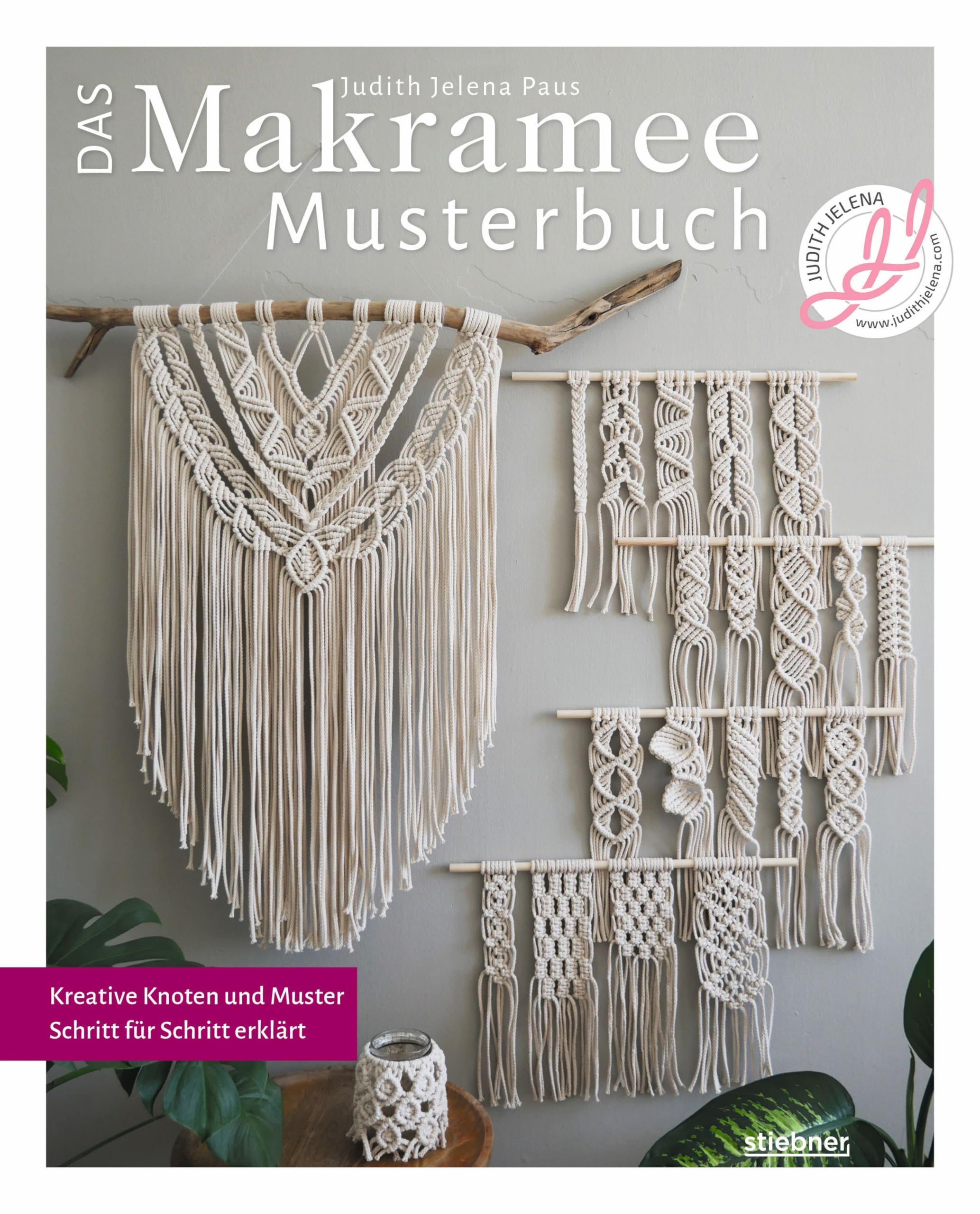 Das Makramee Musterbuch. Kreative Knoten und Muster Schritt für Schritt ...