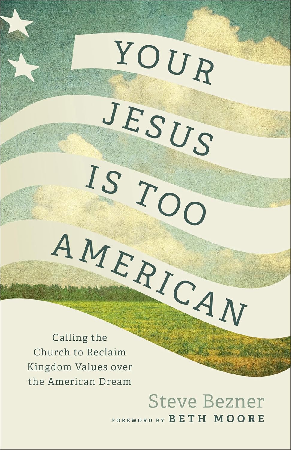 Your Jesus Is Too American: Calling the Church to Reclaim Kingdom ...