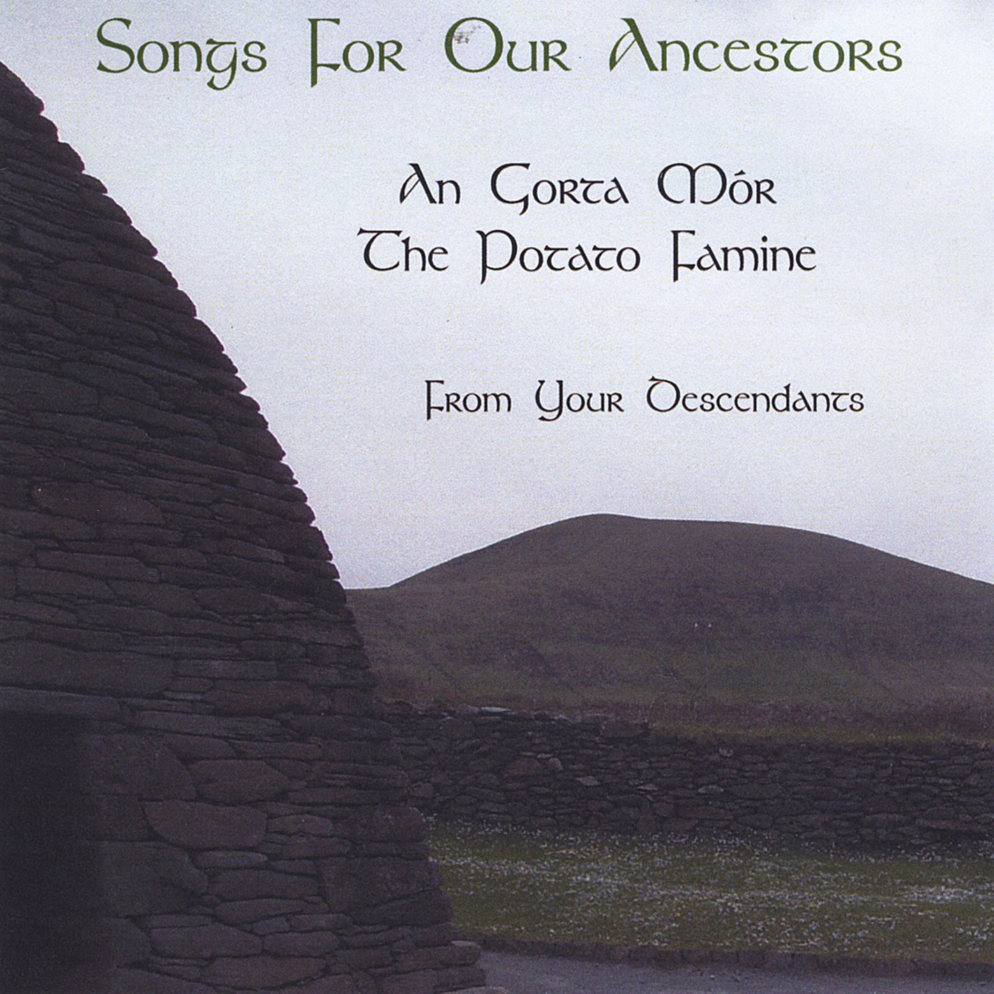 Songs for Our Ancestors an Gorta Mor the Potato Fa - Songs for Our ...