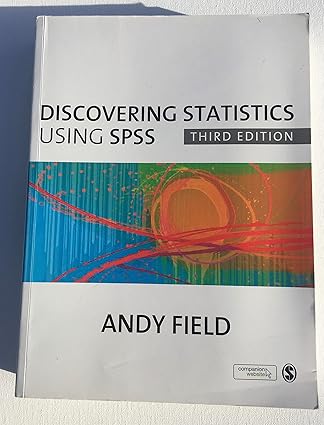 Discovering Statistics Using SPSS (Introducing Statistical Methods ...