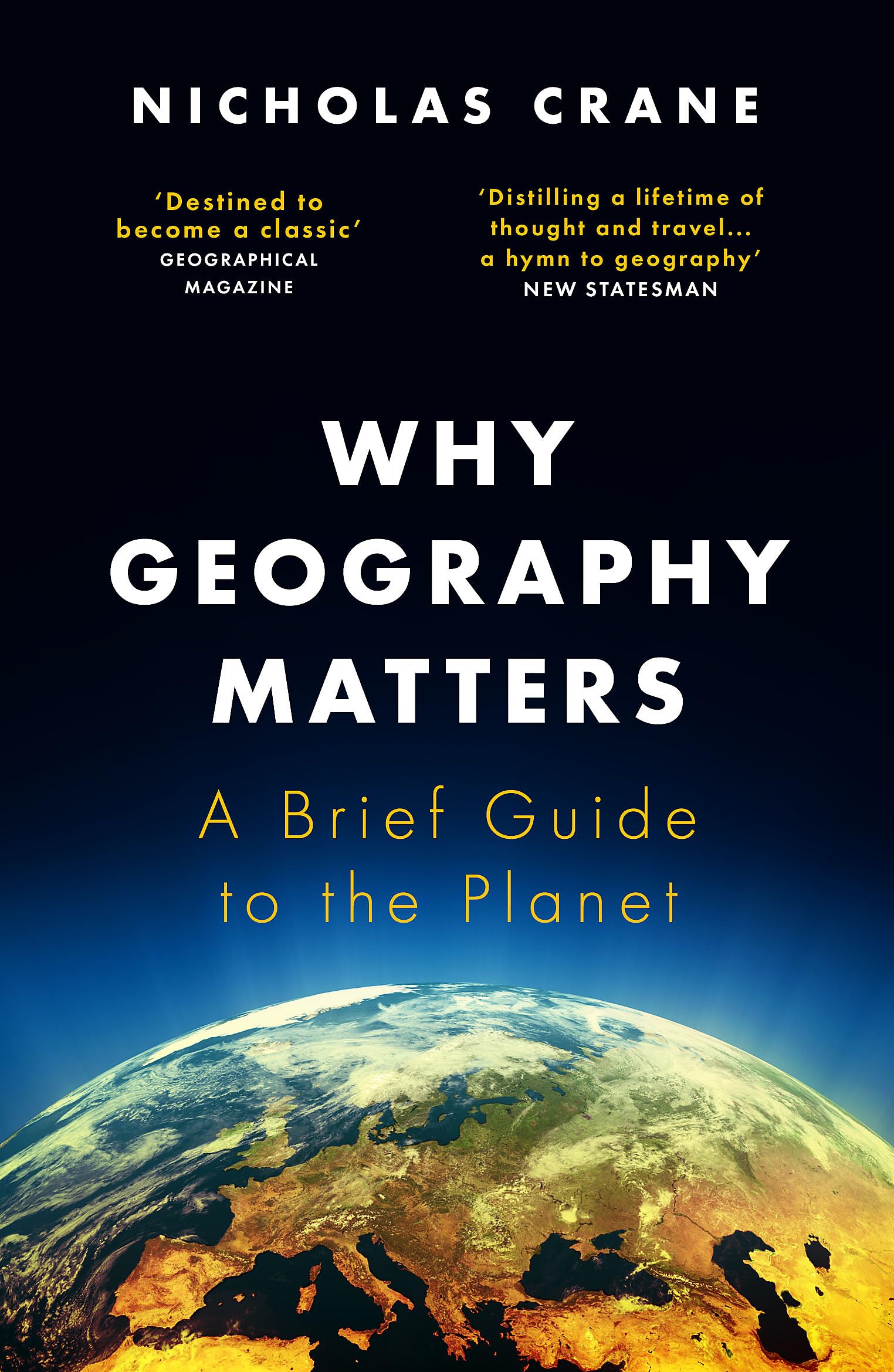 Why Geography Matters: A Brief Guide to the Planet : Crane, Nicholas ...