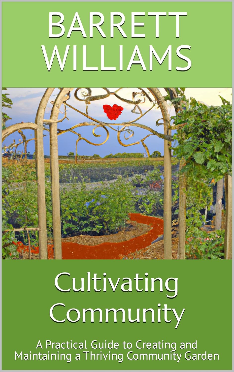 Cultivating Community: A Practical Guide to Creating and Maintaining a ...