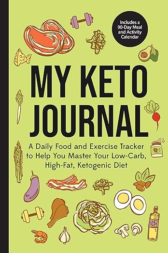 My Keto Journal: A Daily Food and Exercise Tracker to Help You Master ...
