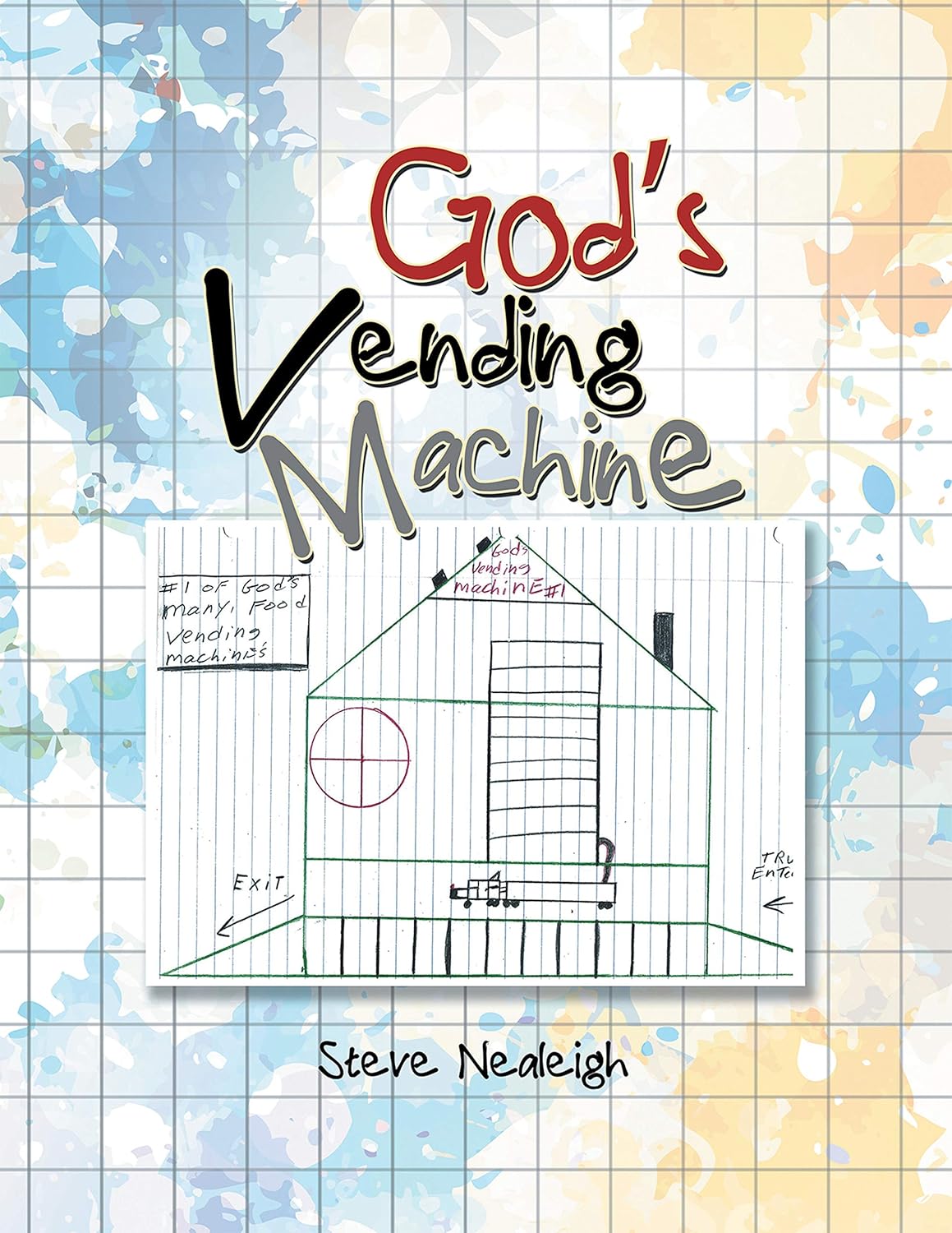 God’s Vending Machine - Kindle edition by Nealeigh, Steve. Children ...