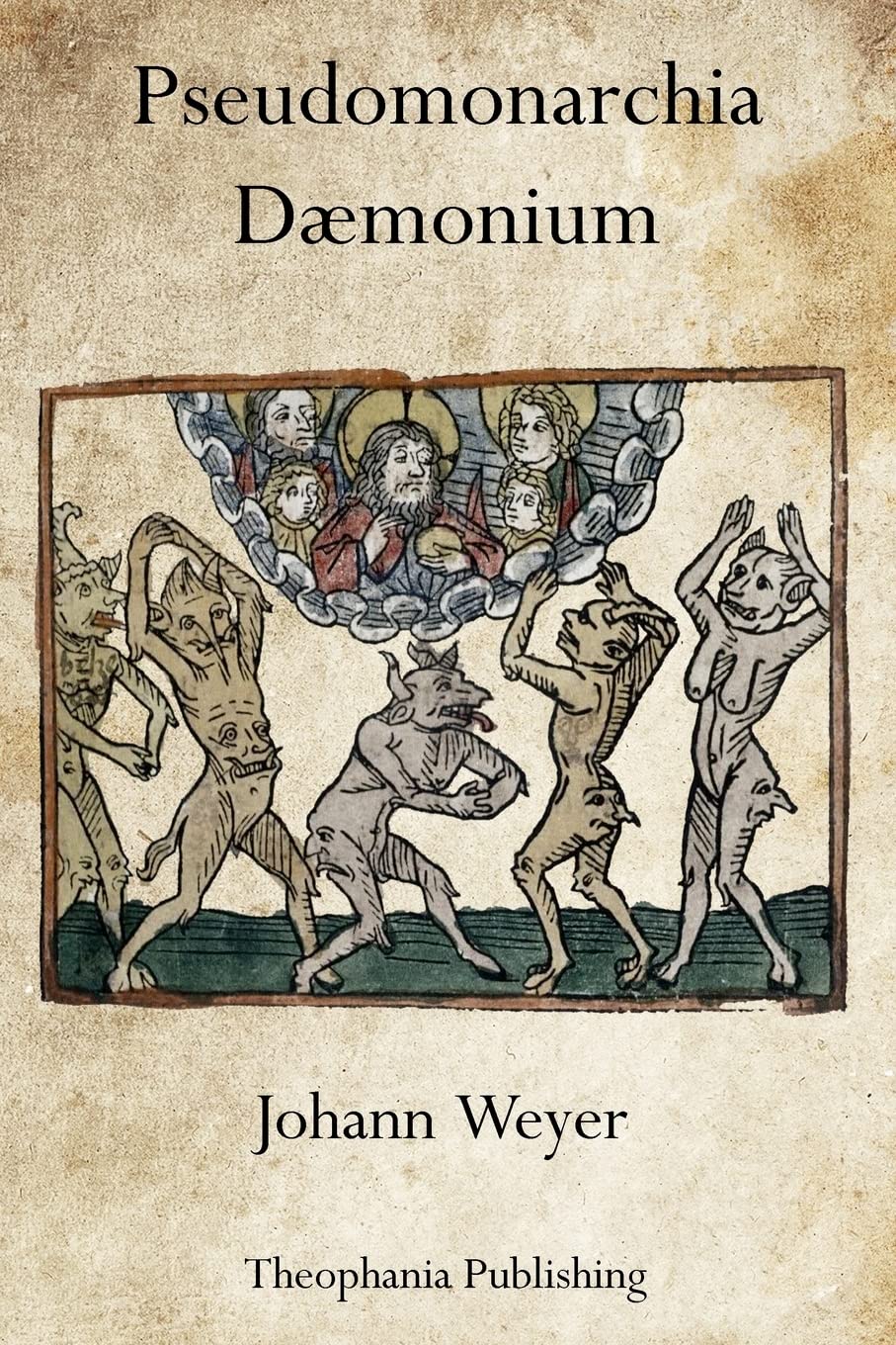 Amazon.com: Pseudomonarchia Dæmonium: 9781770832152: Weyer, Johann: Books