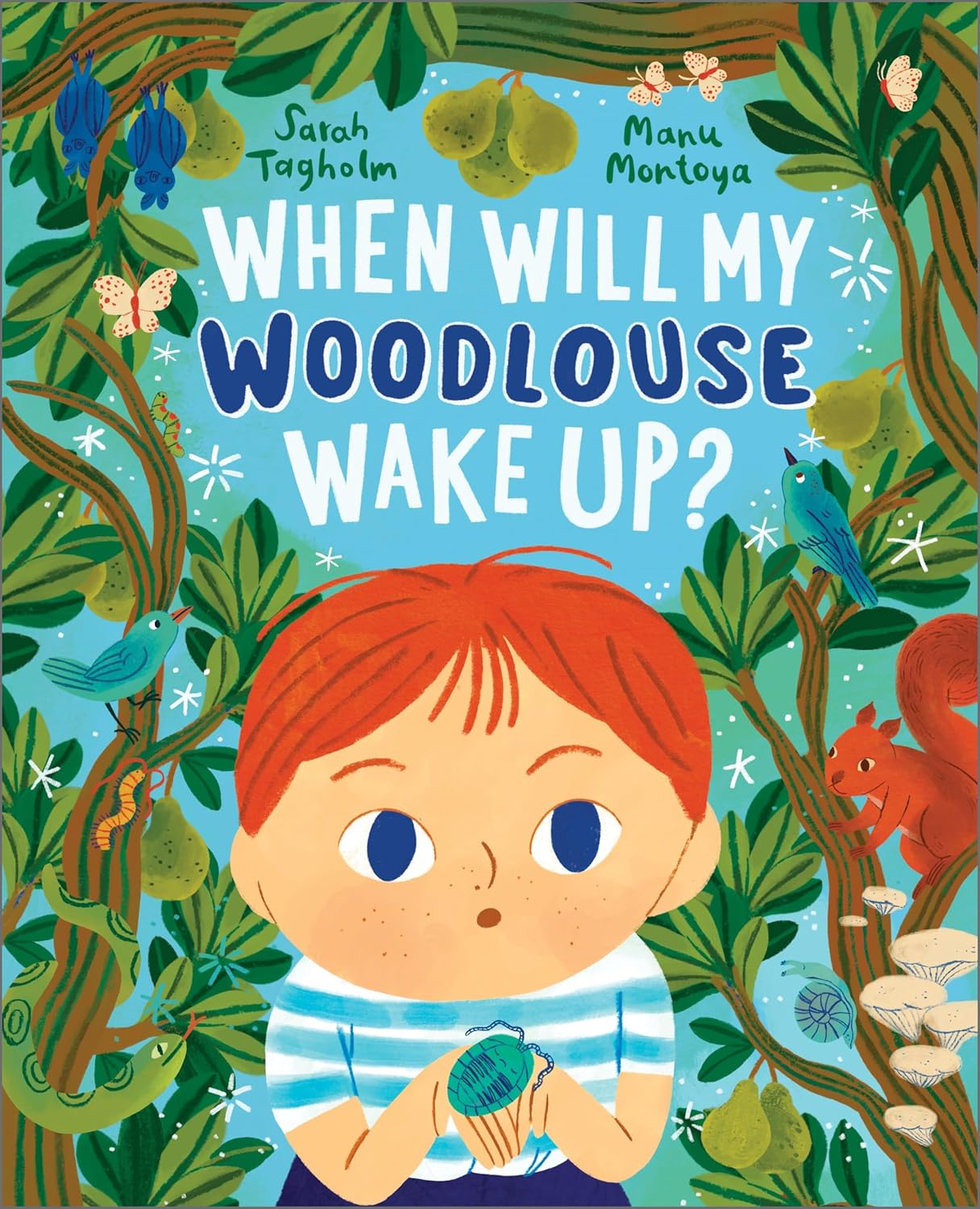 When Will My Woodlouse Wake Up? : Tagholm, Sarah, Montoya, Manu: Amazon ...