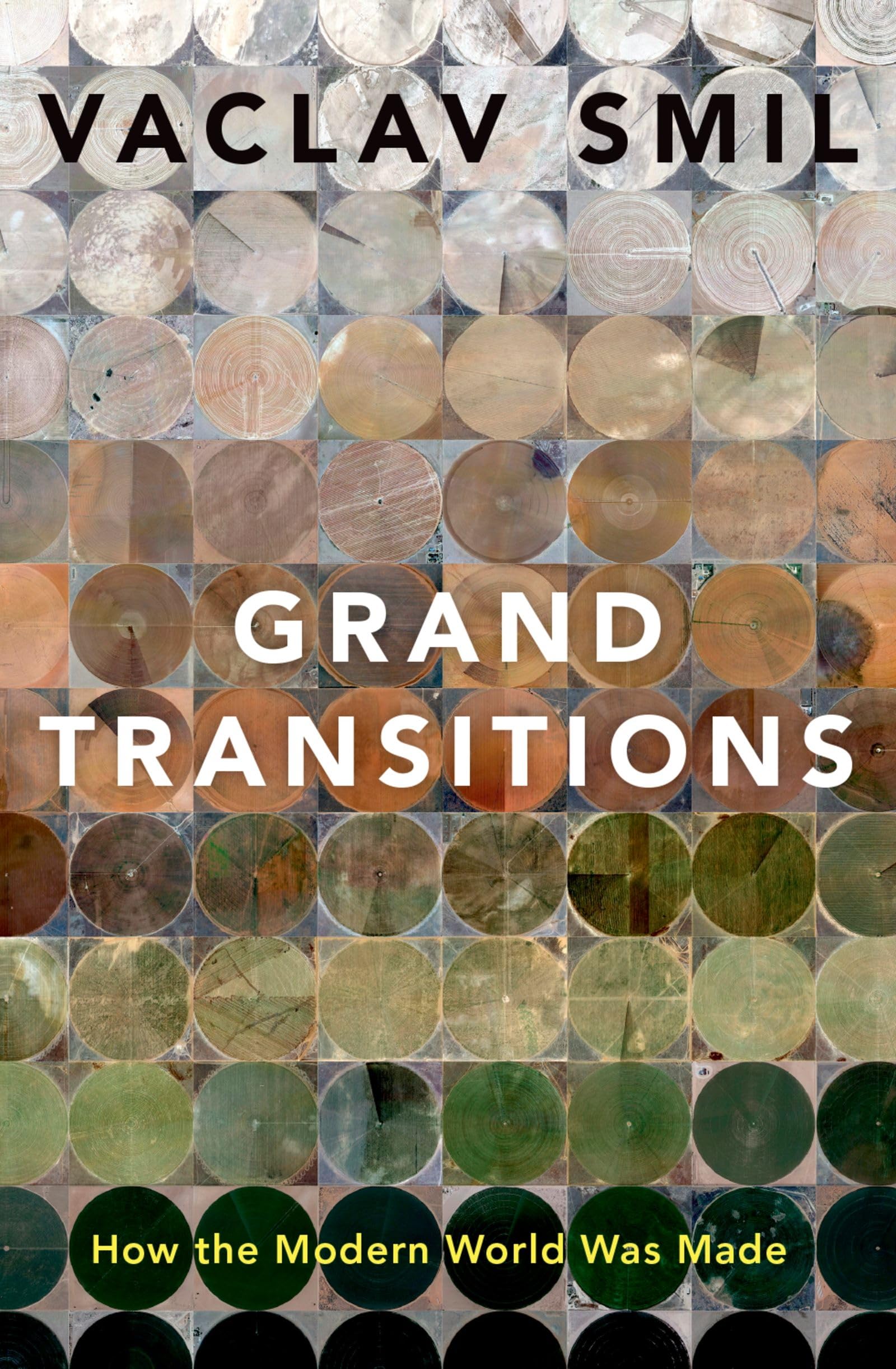 Grand Transitions: How the Modern World Was Made: Smil, Vaclav ...