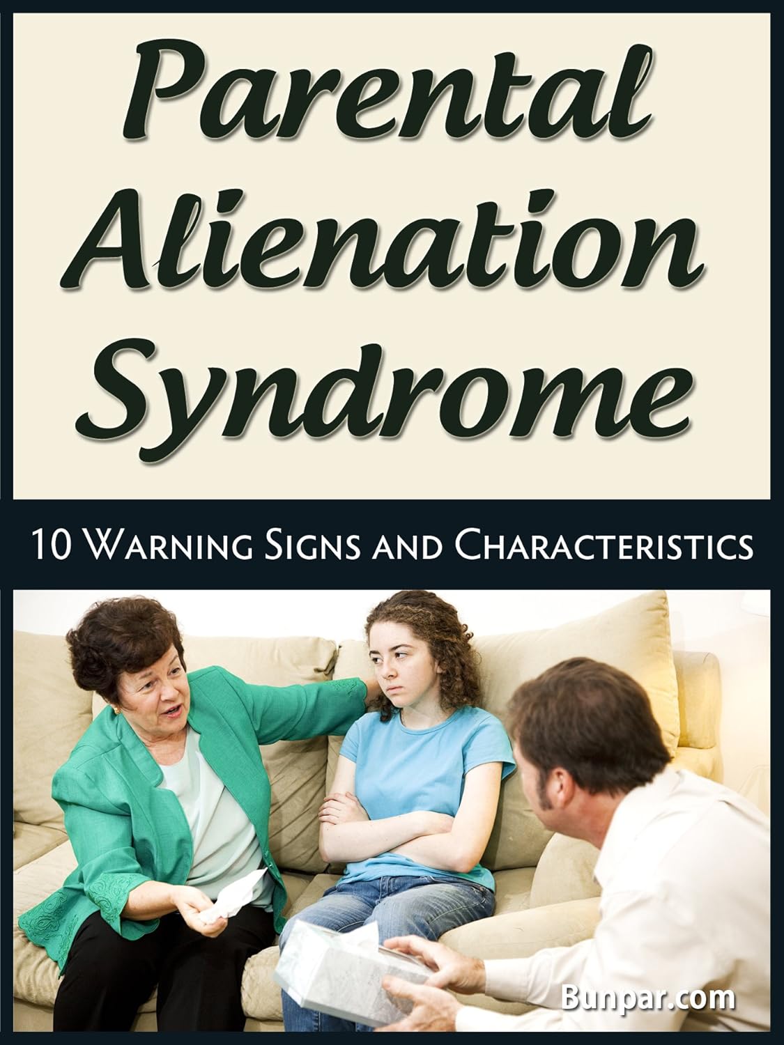 Parental Alienation Syndrome Checklist for Children: 10 Warning Signs ...