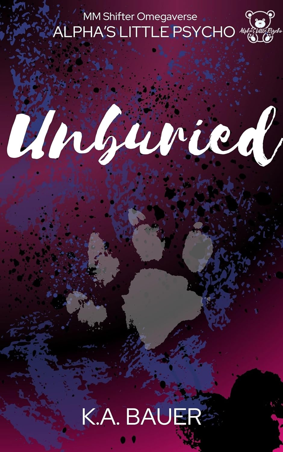 Unburied (Alpha's Little Psycho Book 3) - Kindle edition by Bauer, K.A ...