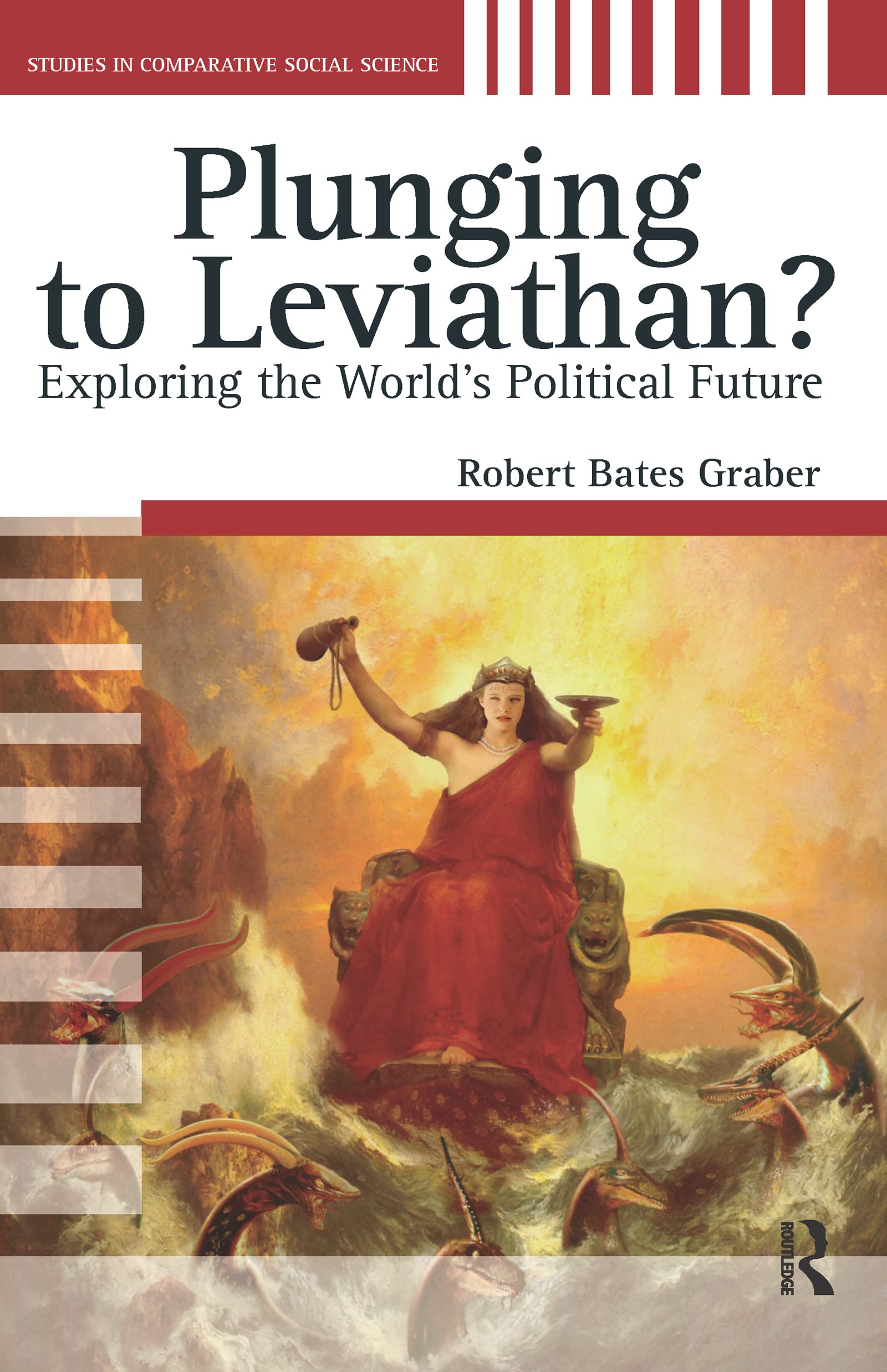 Plunging to Leviathan?: Exploring the World's Political Future (Studies ...