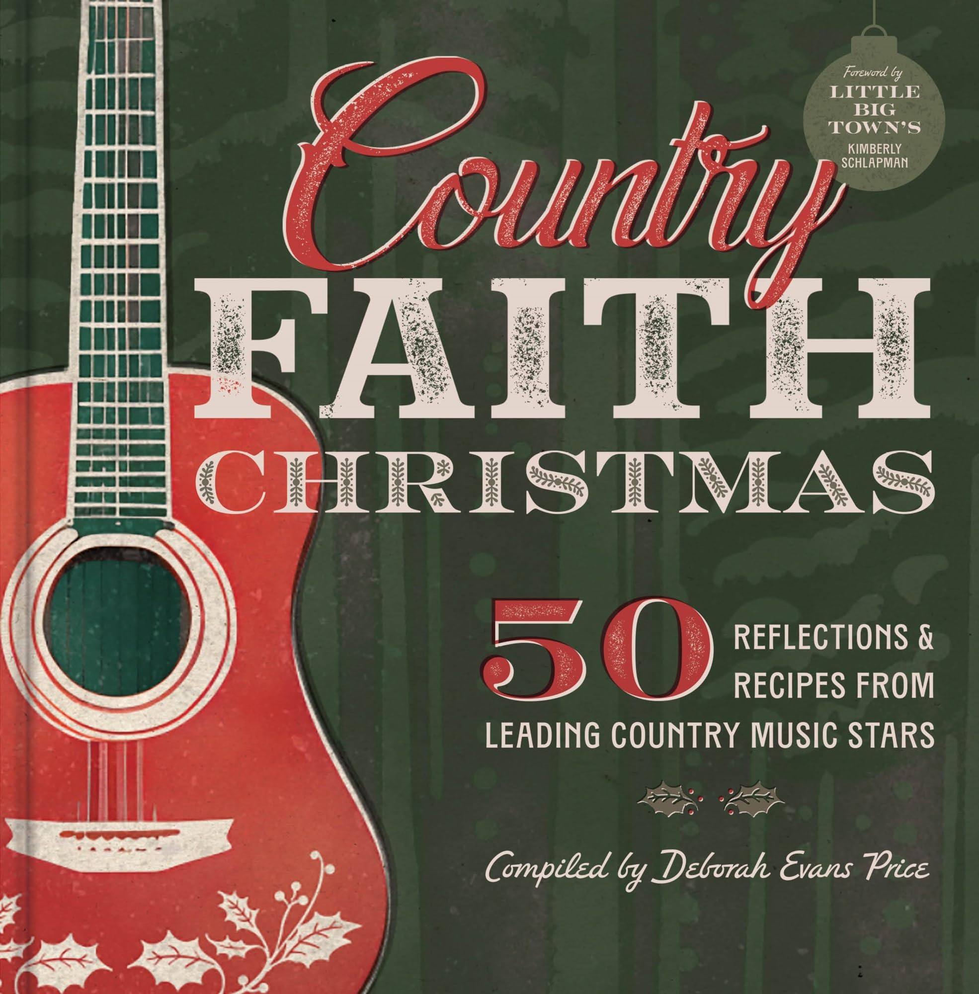 Country Faith Christmas: 50 Reflections & Recipes from Leading Country ...