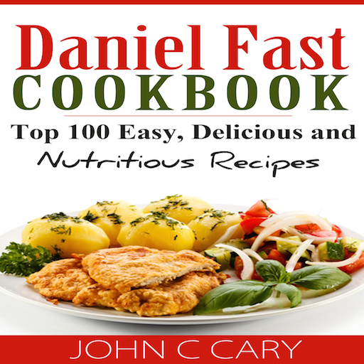 Aplicación Daniel Fast Cookbook: Top 100 Easy, Delicious and Nutritious ...