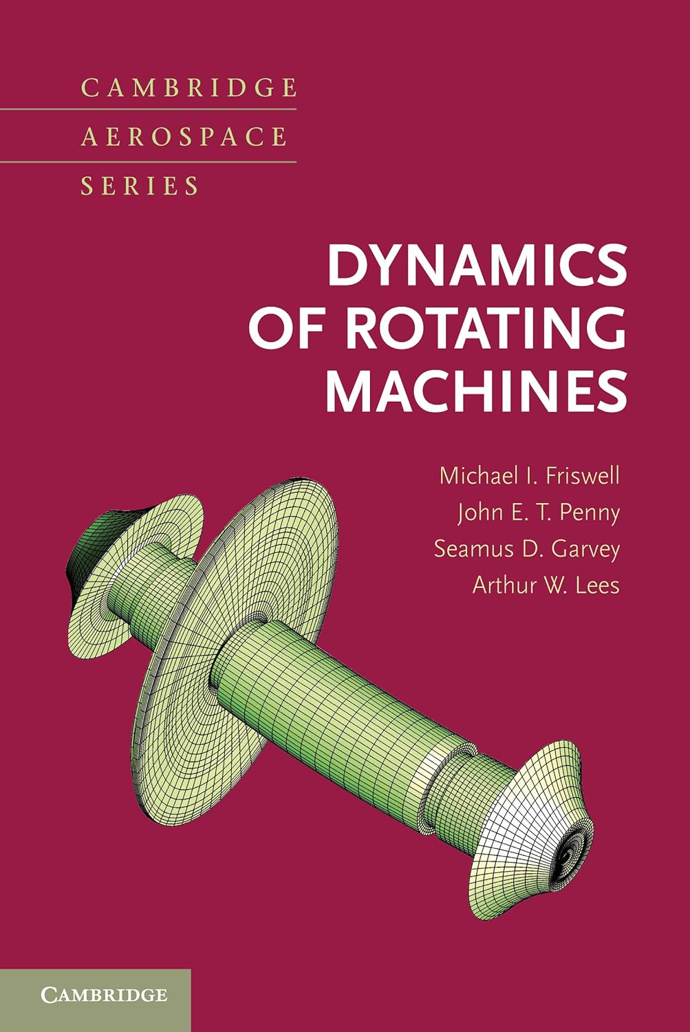 Dynamics of Rotating Machines (Cambridge Aerospace Series Book 28 ...