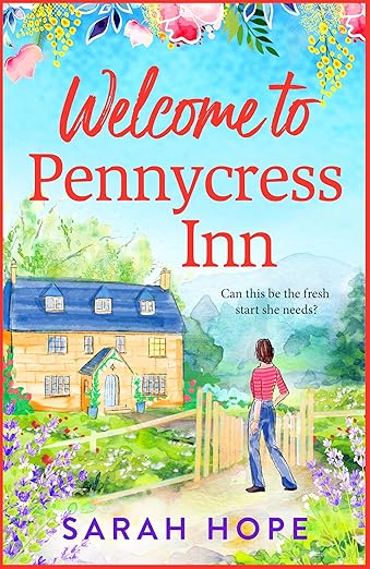 Welcome to Pennycress Inn: Discover a BRAND NEW uplifting romance from Sarah Hope for 2025 eBook ...