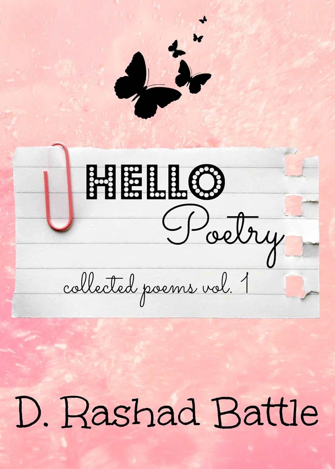 Hello, Poetry: Collected Poems, Vol 1. - Kindle edition by Battle, D ...