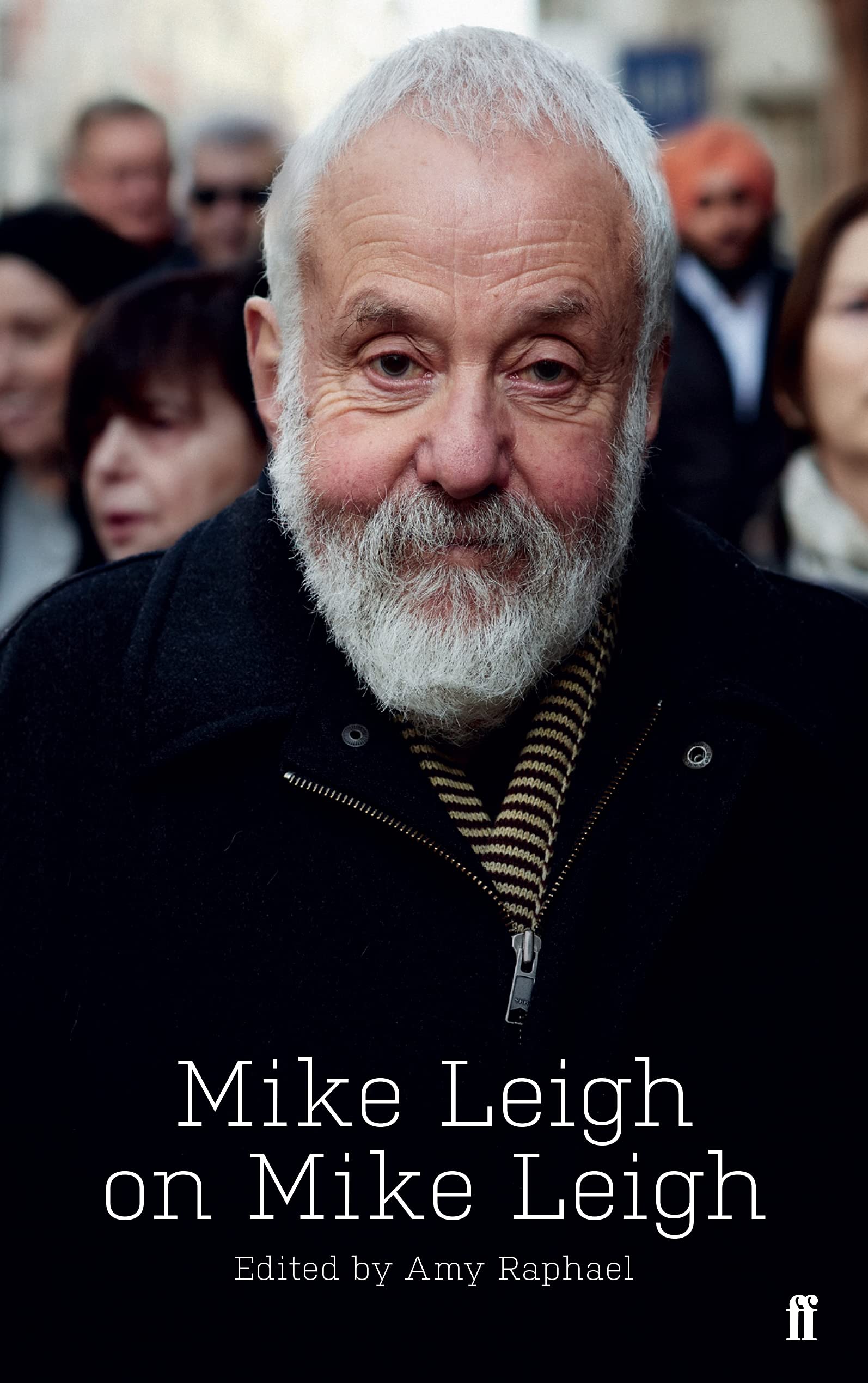 Mike Leigh on Mike Leigh: Amazon.co.uk: Raphael, Amy, Leigh, Mike ...