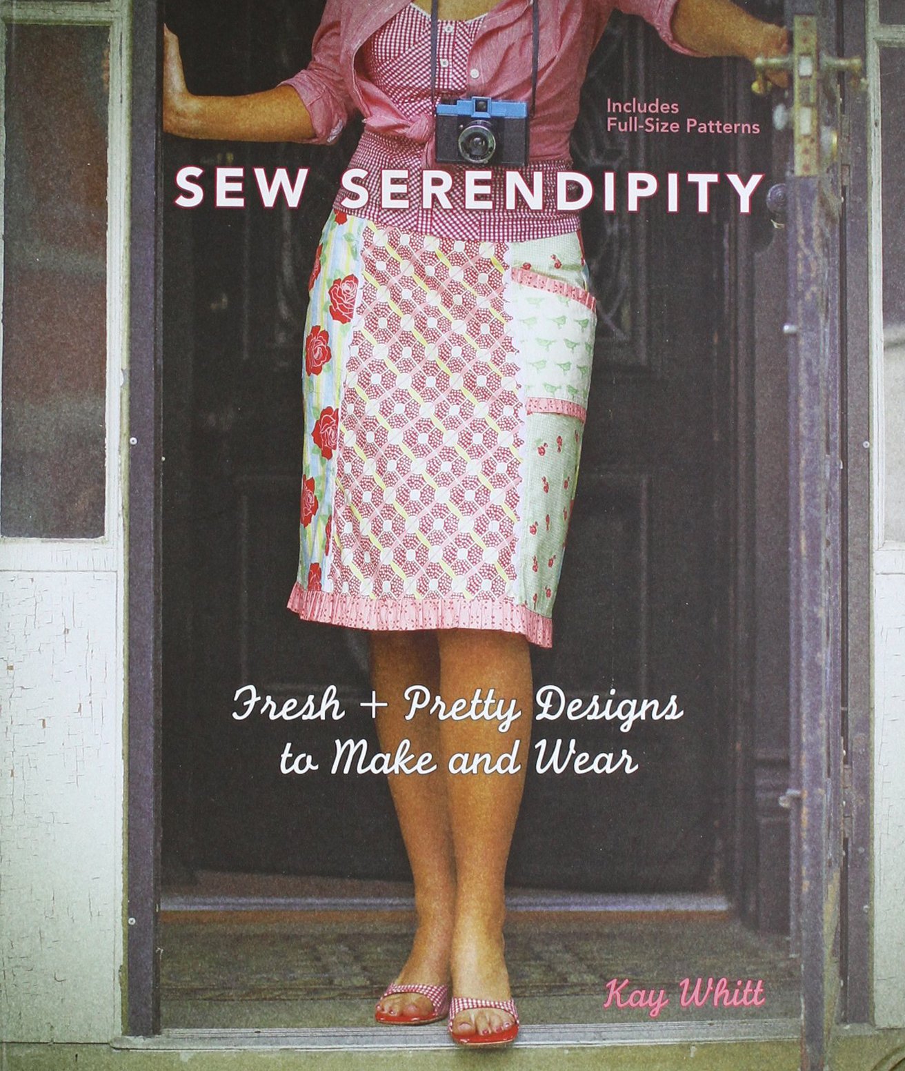 Sew Serendipity: Fresh and Pretty Designs to Make and Wear: Whitt, Kay ...