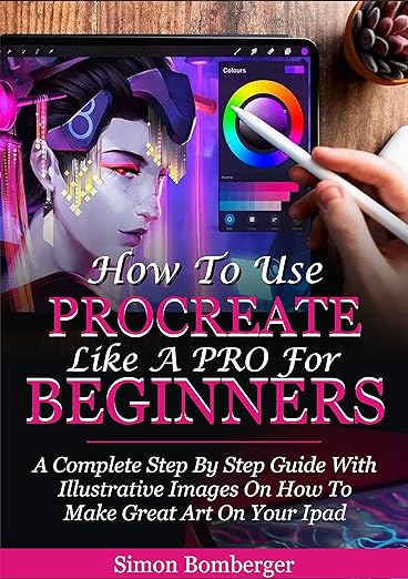 How To Use Procreate Like A Pro For Beginners: A Complete Step By Step ...