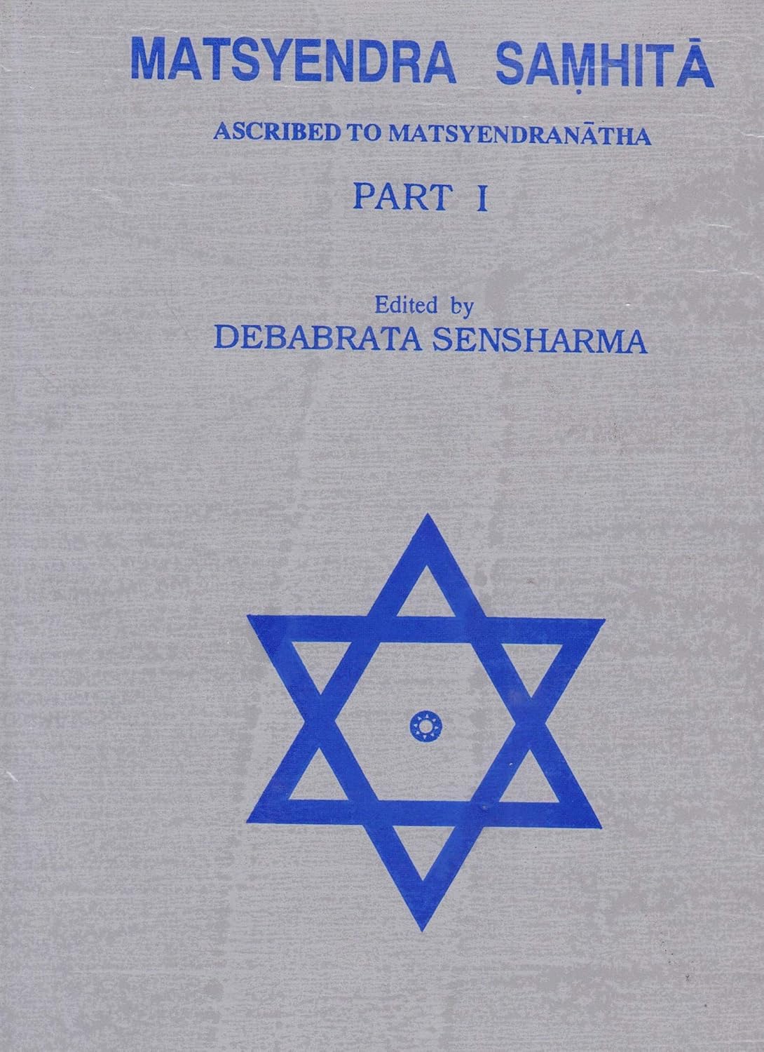 Matsyendra Samhita: Ascribed to Matsyendranatha Part-1 [Hardcover] [Jan ...