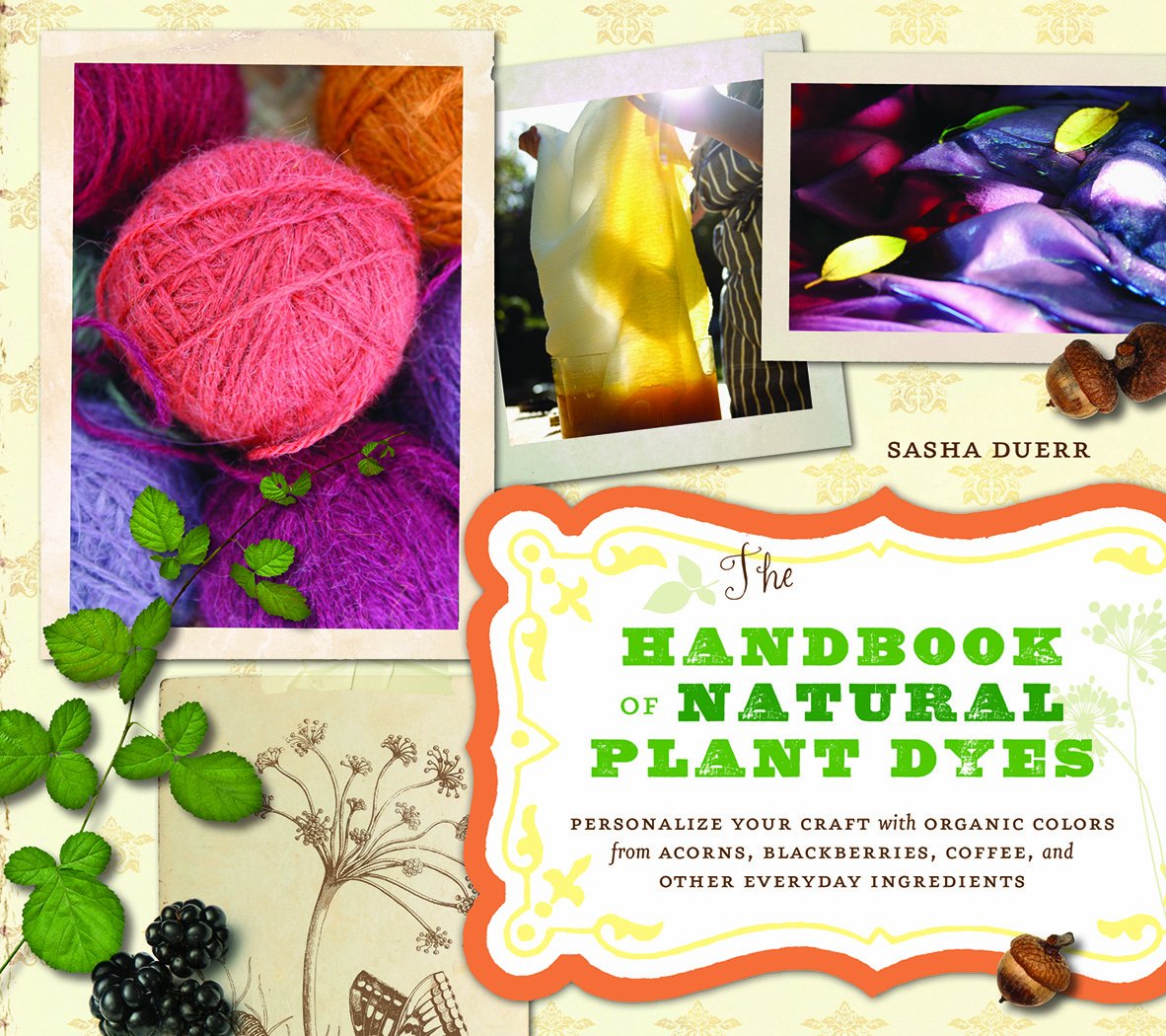 Amazon.com: The Handbook of Natural Plant Dyes: Personalize Your Craft ...