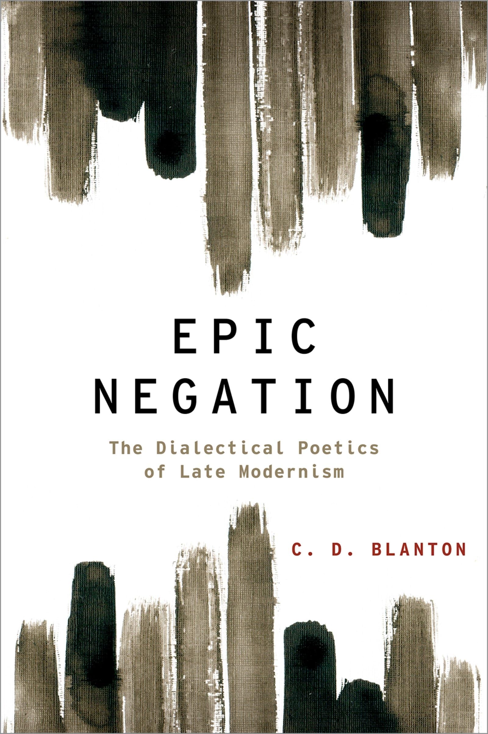 Amazon.com: Epic Negation: The Dialectical Poetics of Late Modernism ...