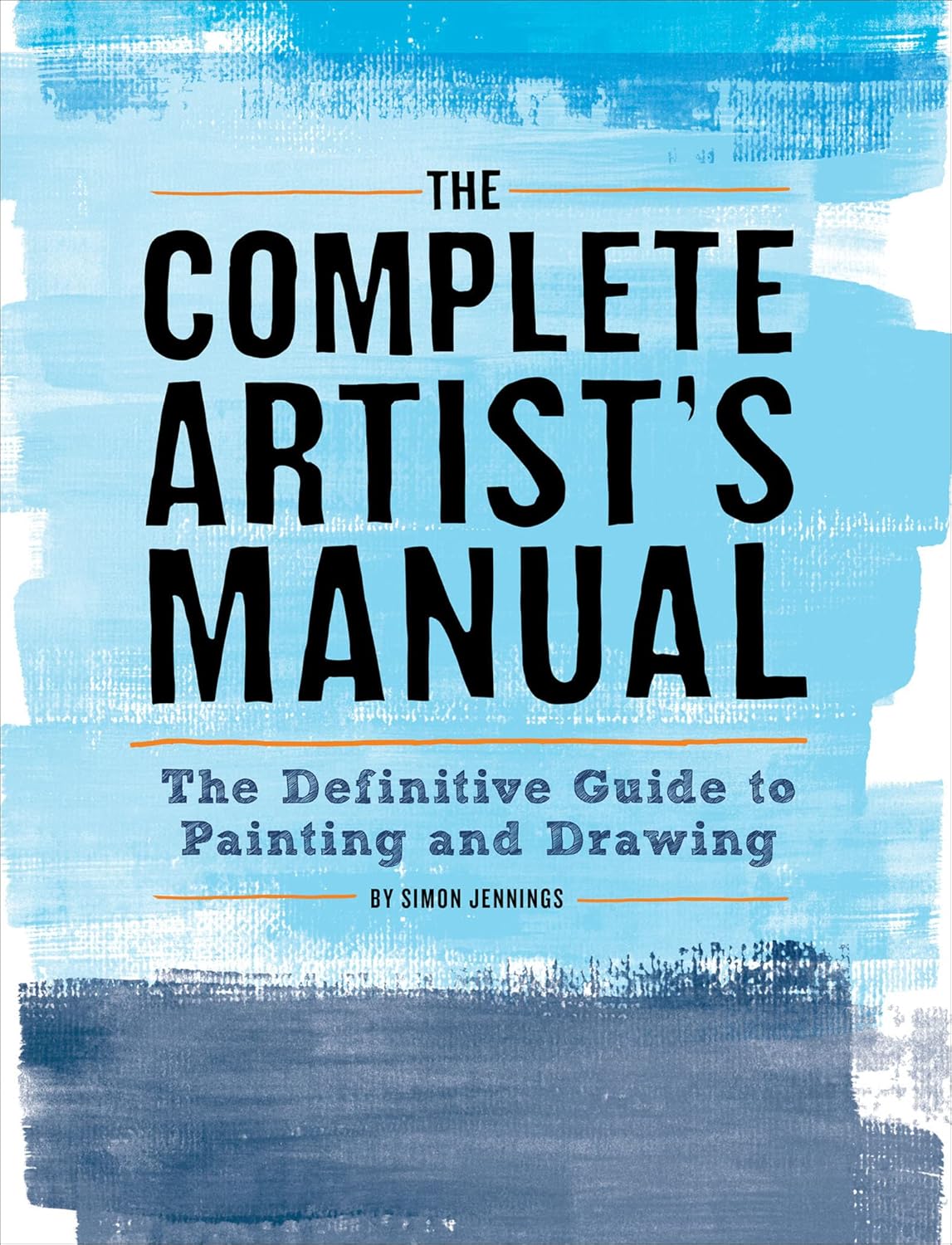 The Complete Artist's Manual: The Definitive Guide to Painting and ...