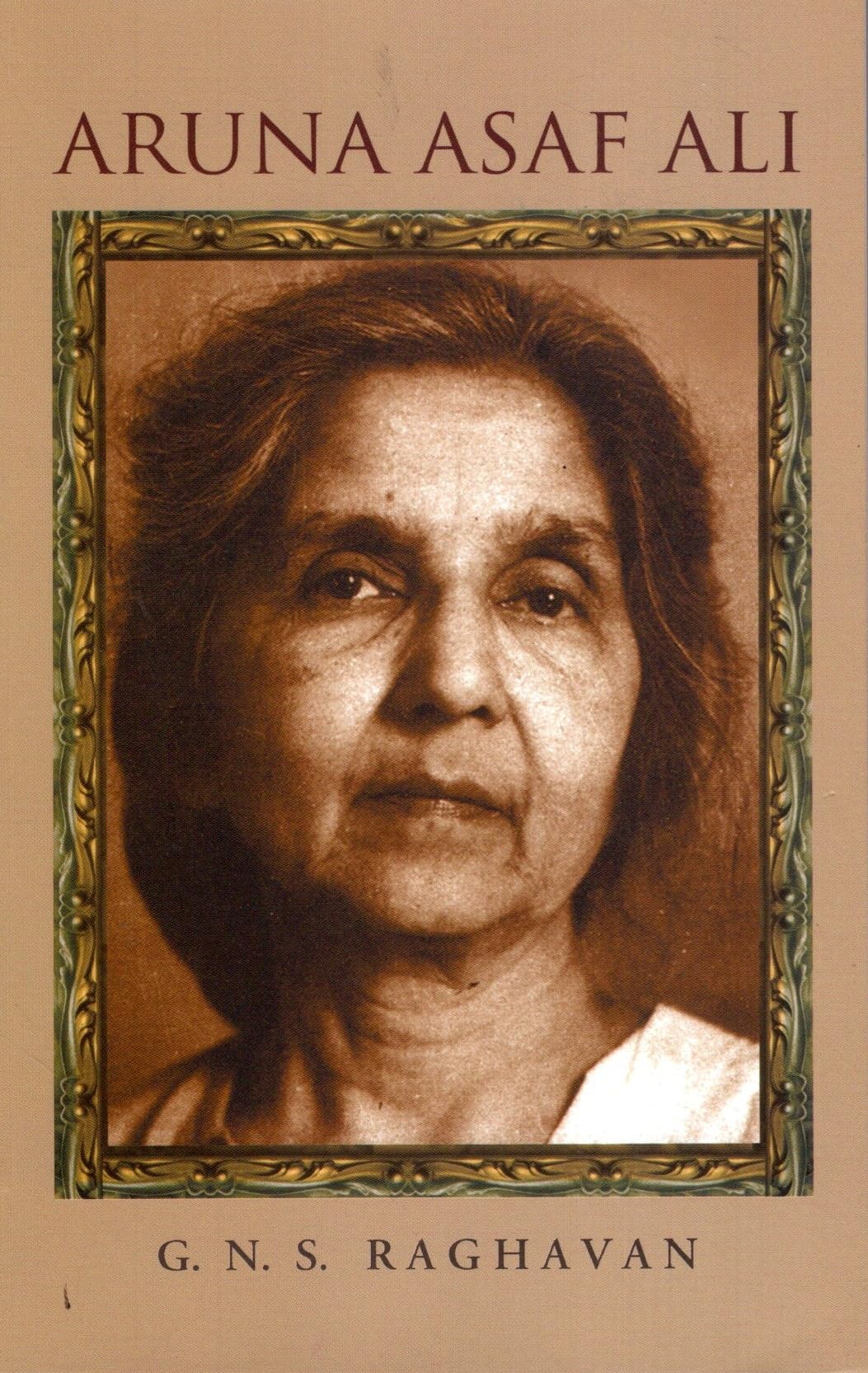ARUNA ASAF ALI : G.N.S. RAGHAVAN: Amazon.in: Books