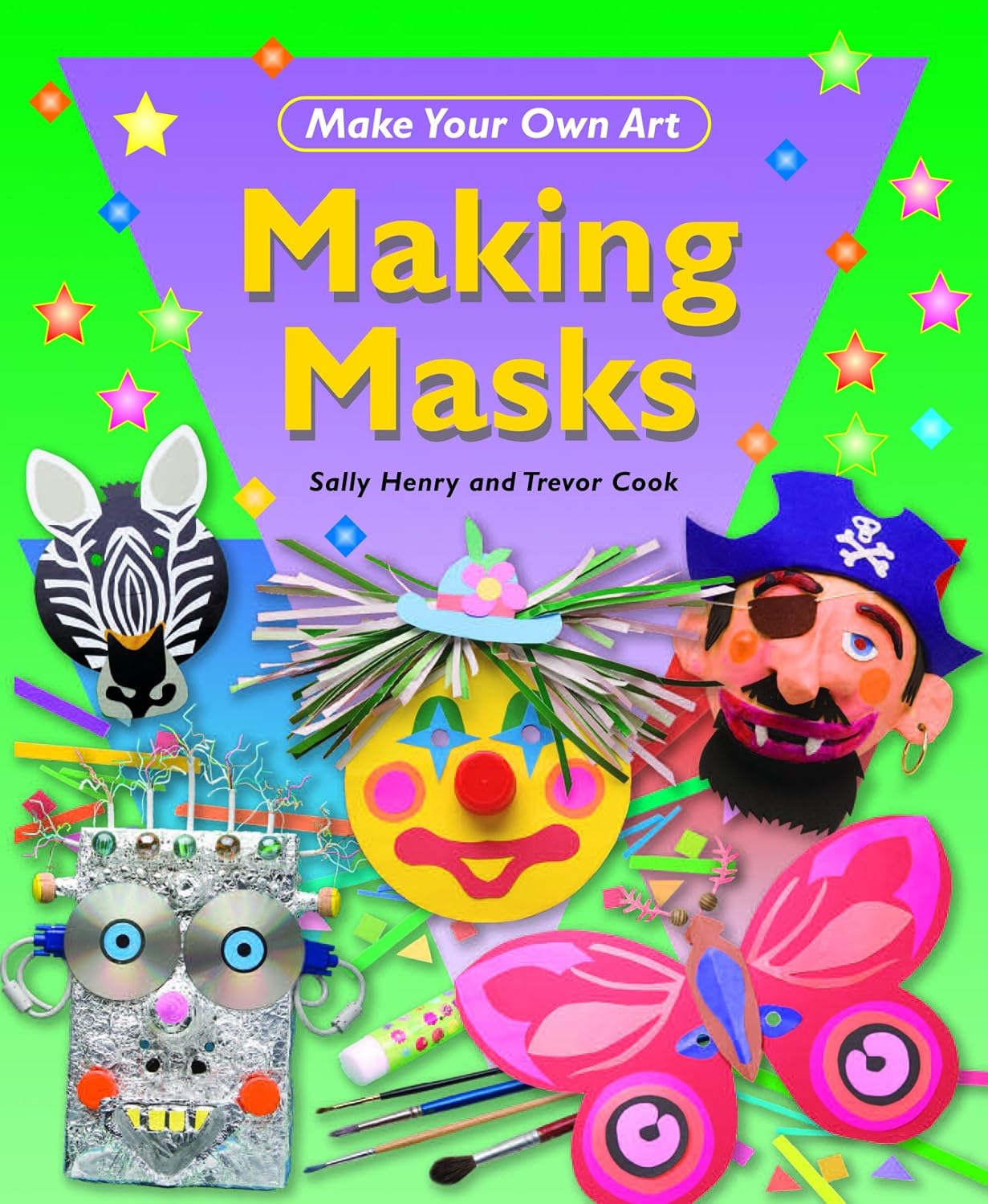 Making Masks (Make Your Own Art): Henry, Sally, Cook, Trevor ...