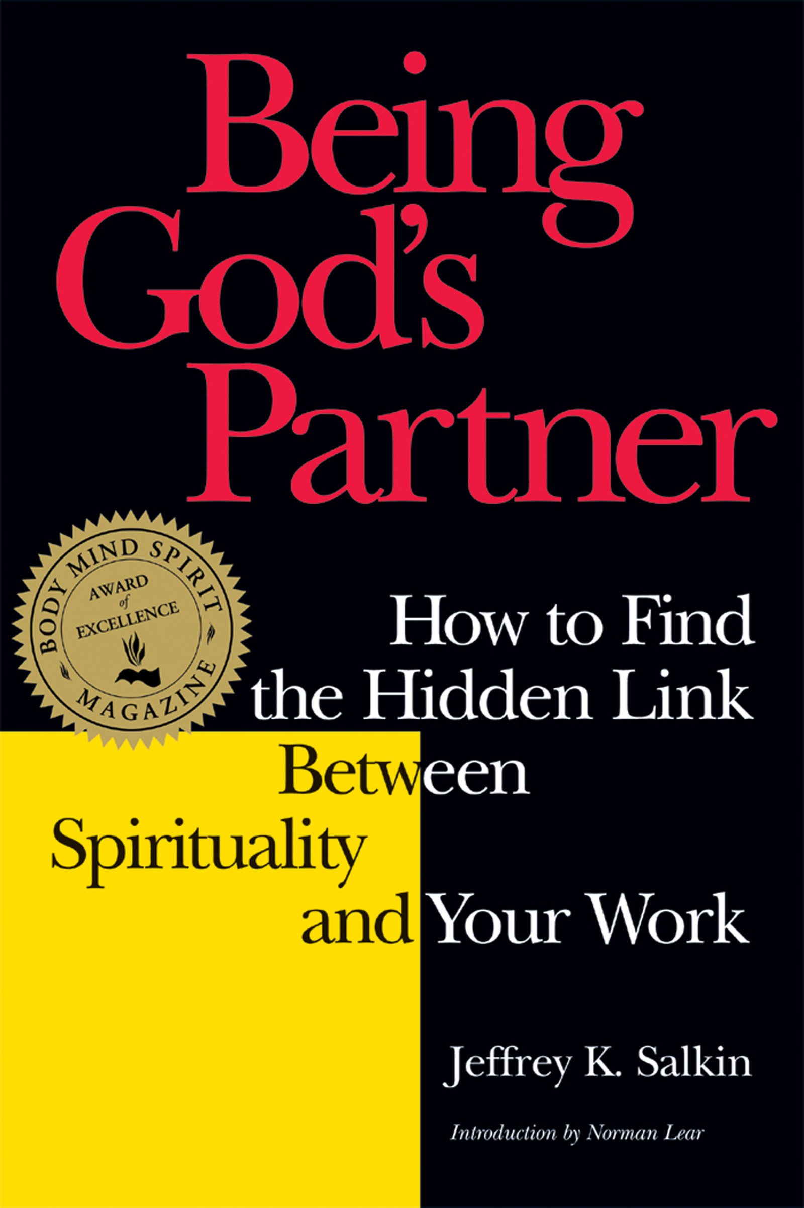 Being God's Partner: How to Find the Hidden Link Between Spirituality ...