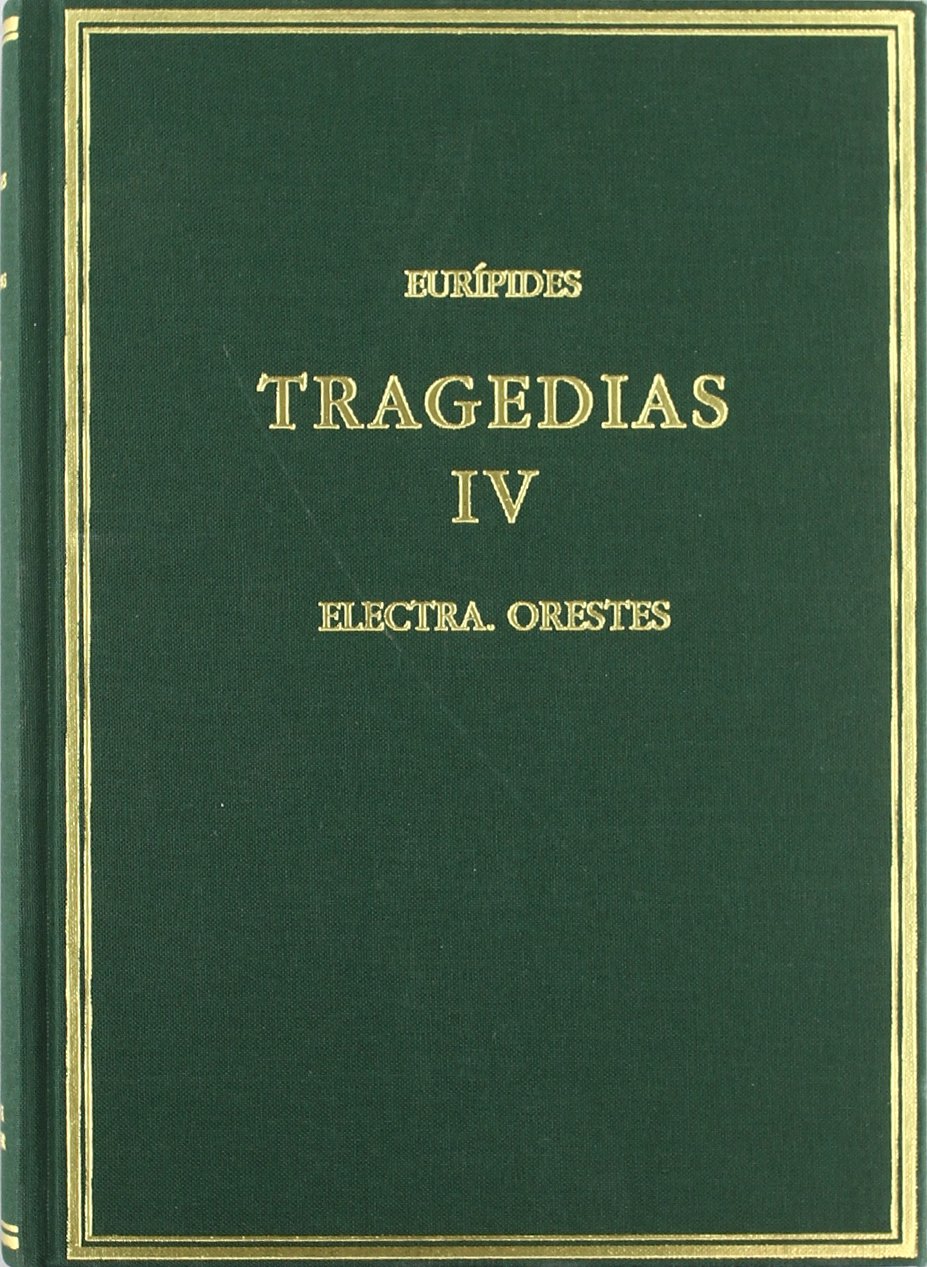 Tragedias. Vol. IV. Electra. Orestes: Eurípides, Guzmán Guerra, Antonio ...