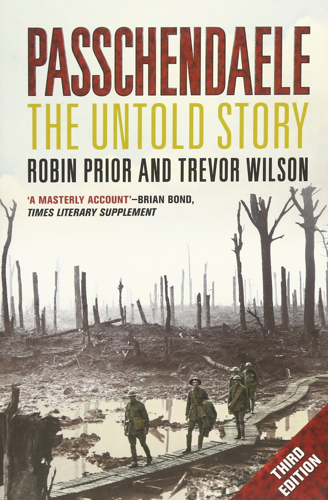 Passchendaele: The Untold Story: Prior, Robin, Wilson, Trevor ...