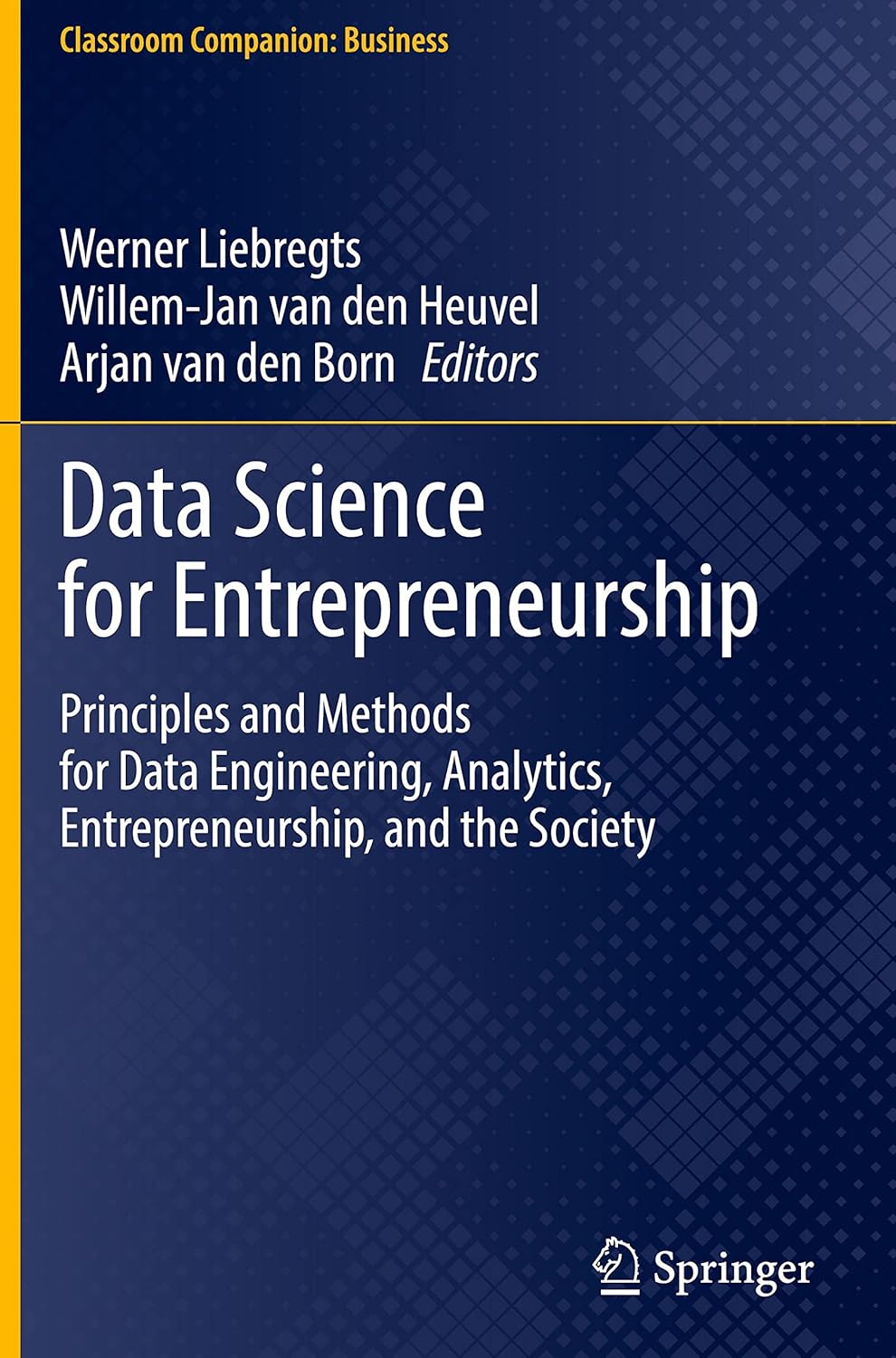 Data Science for Entrepreneurship: Principles and Methods for Data ...