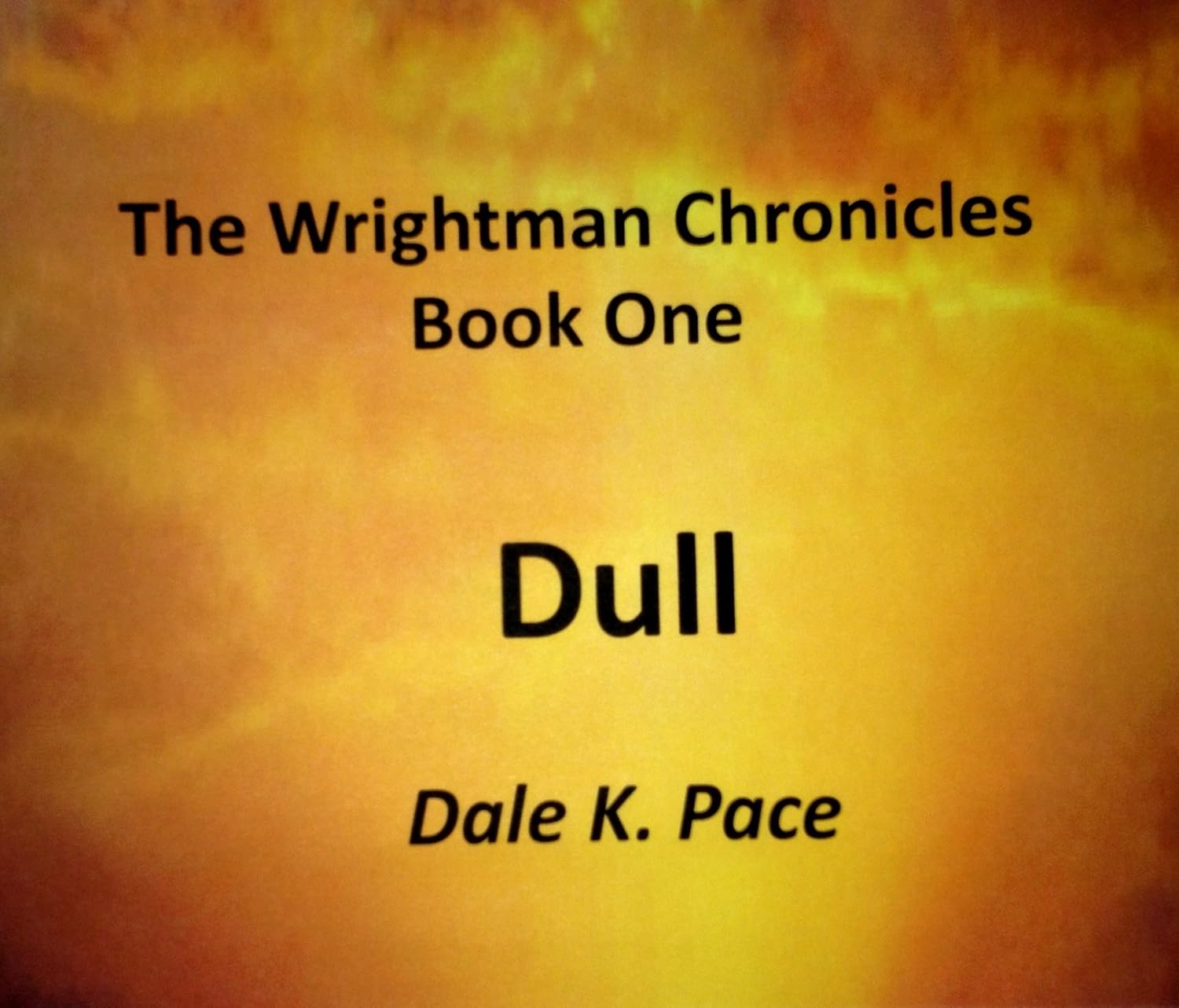 Dull: Book One of the Wrightman Chronicles - Kindle edition by Pace ...