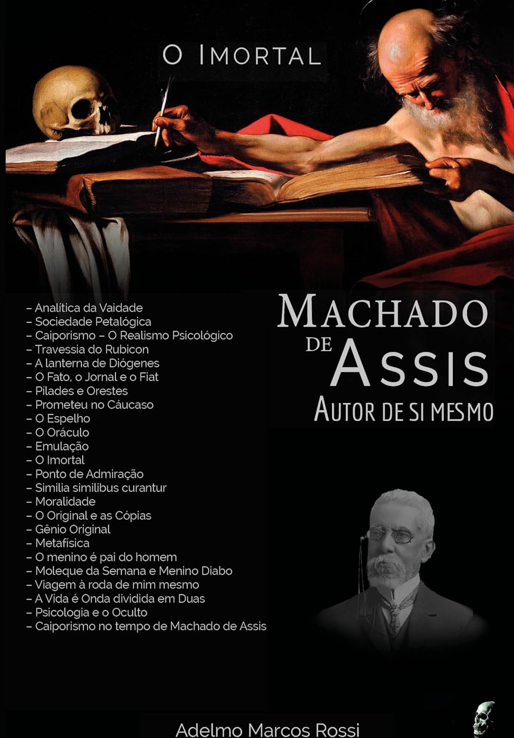 O Imortal Machado de Assis: Autor de si mesmo | Amazon.com.br
