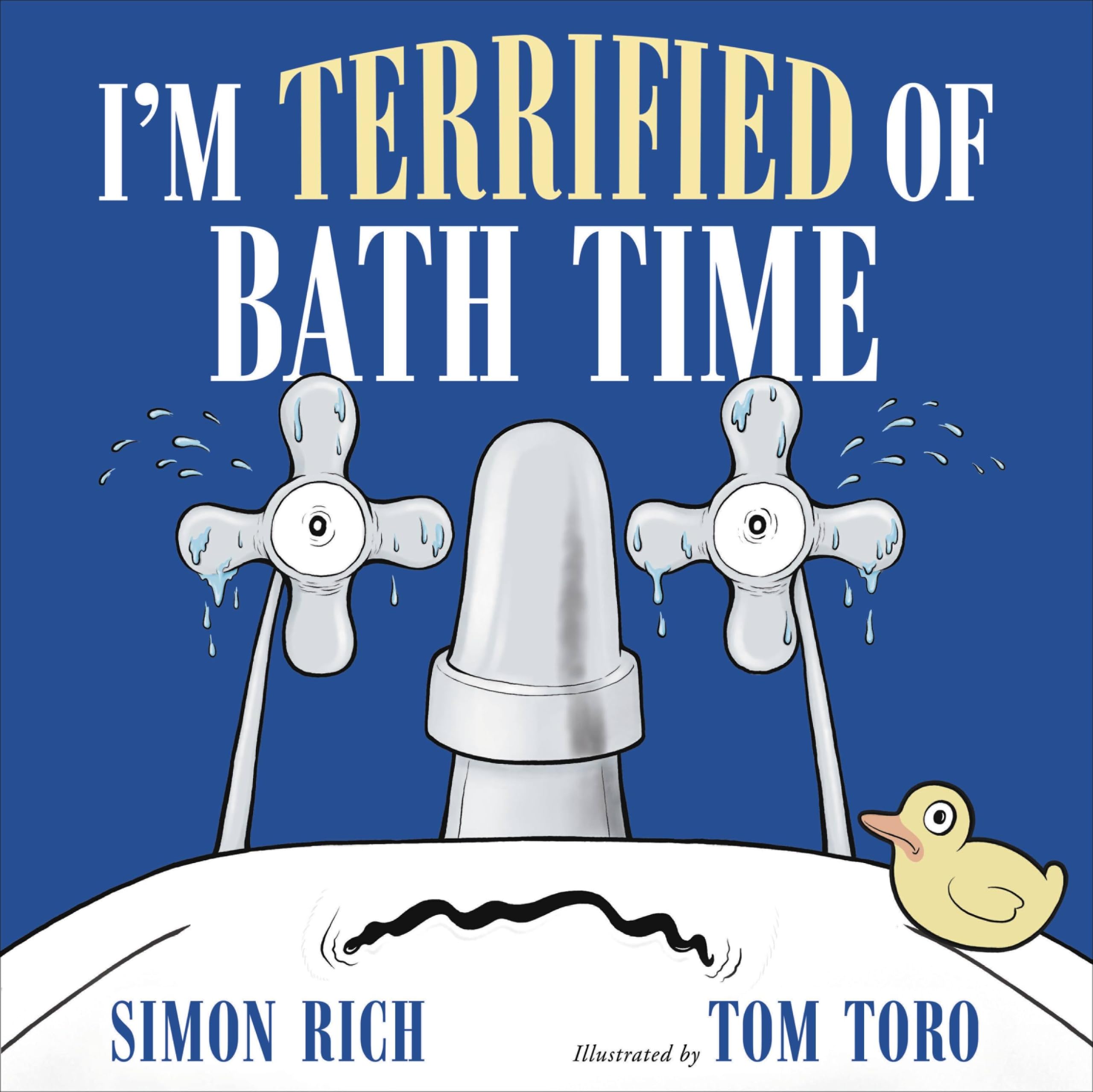 I'm Terrified of Bath Time: Rich, Simon, Toro, Tom: 9780316628334 ...