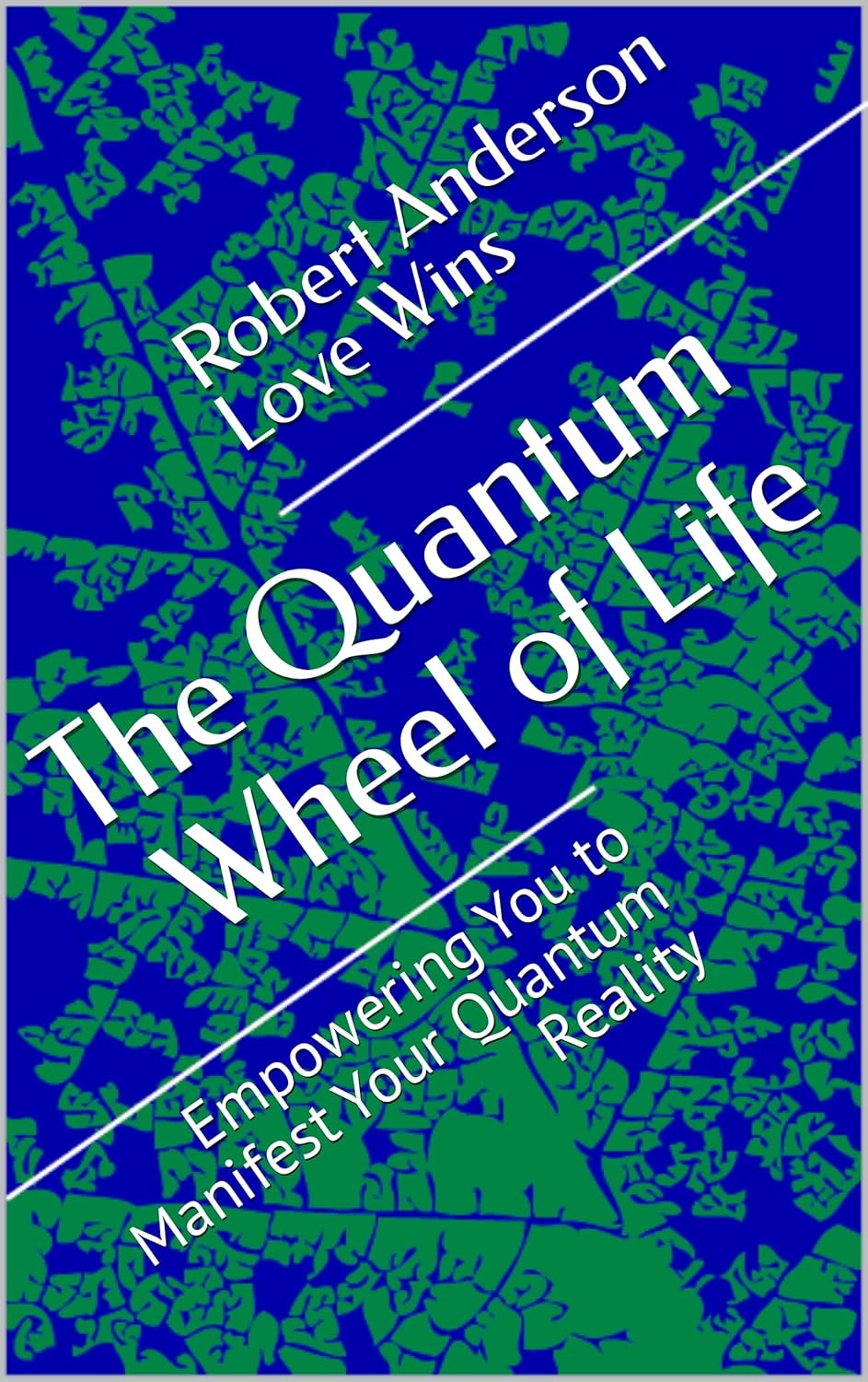 The Quantum Wheel of Life: Empowering You to Manifest Your Quantum ...