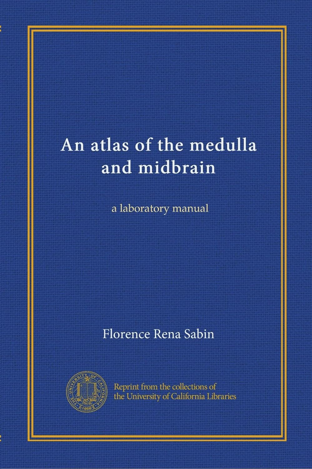 An atlas of the medulla and midbrain: a laboratory manual: Sabin ...